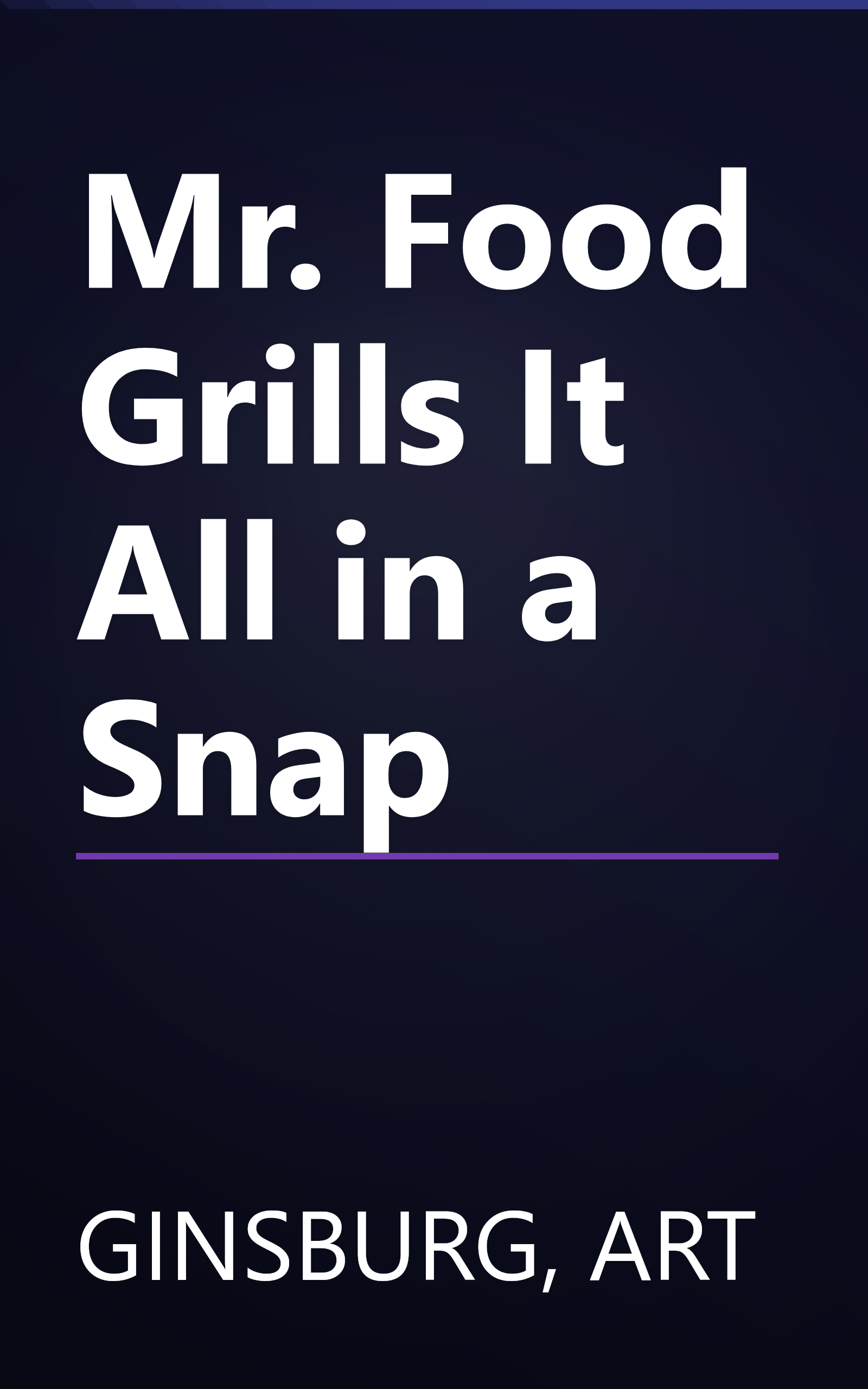 Mr. Food Grills It All in a Snap book cover