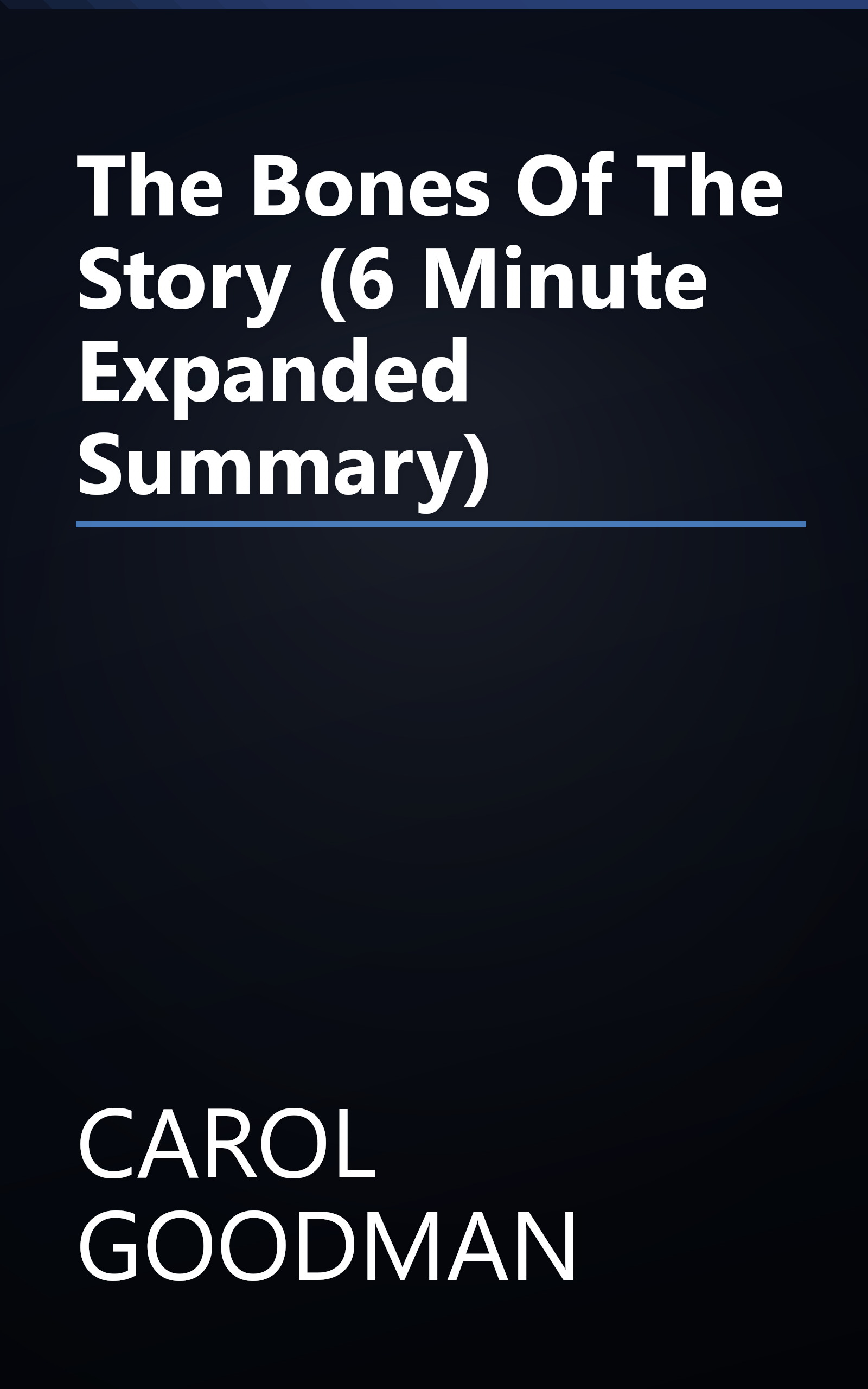 The Bones Of The Story (6 Minute   Expanded Summary) book cover
