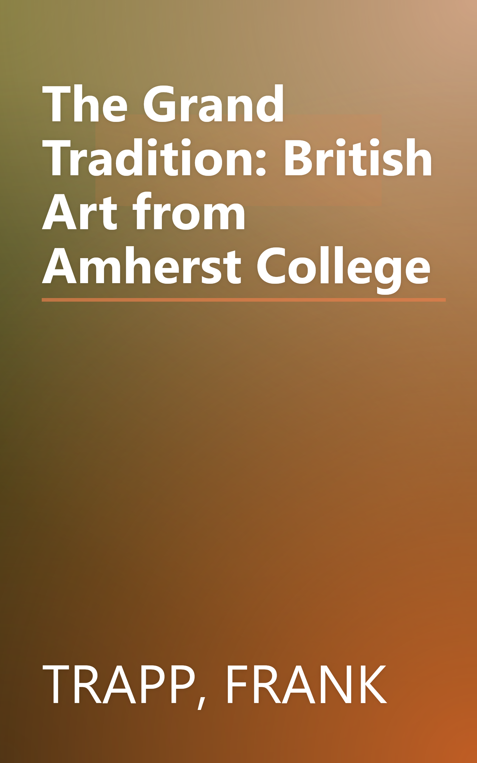 The Grand Tradition: British Art from Amherst College book cover