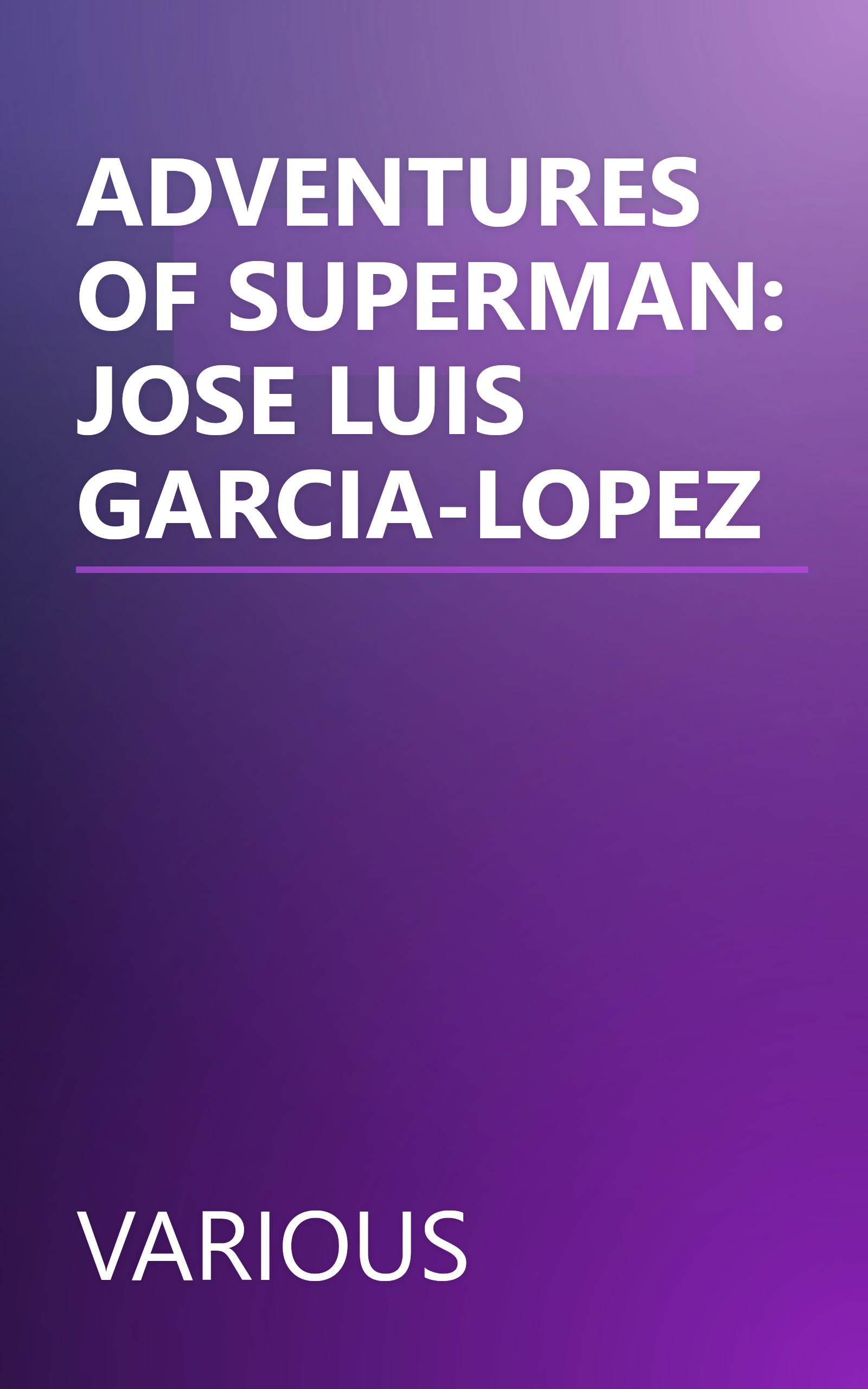 ADVENTURES OF SUPERMAN: JOSE LUIS GARCIA-LOPEZ book cover
