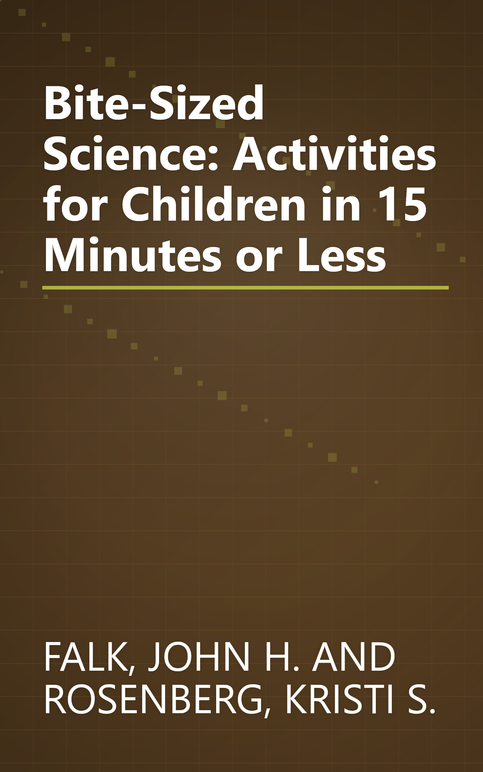 Bite-Sized Science: Activities for Children in 15 Minutes or Less book cover