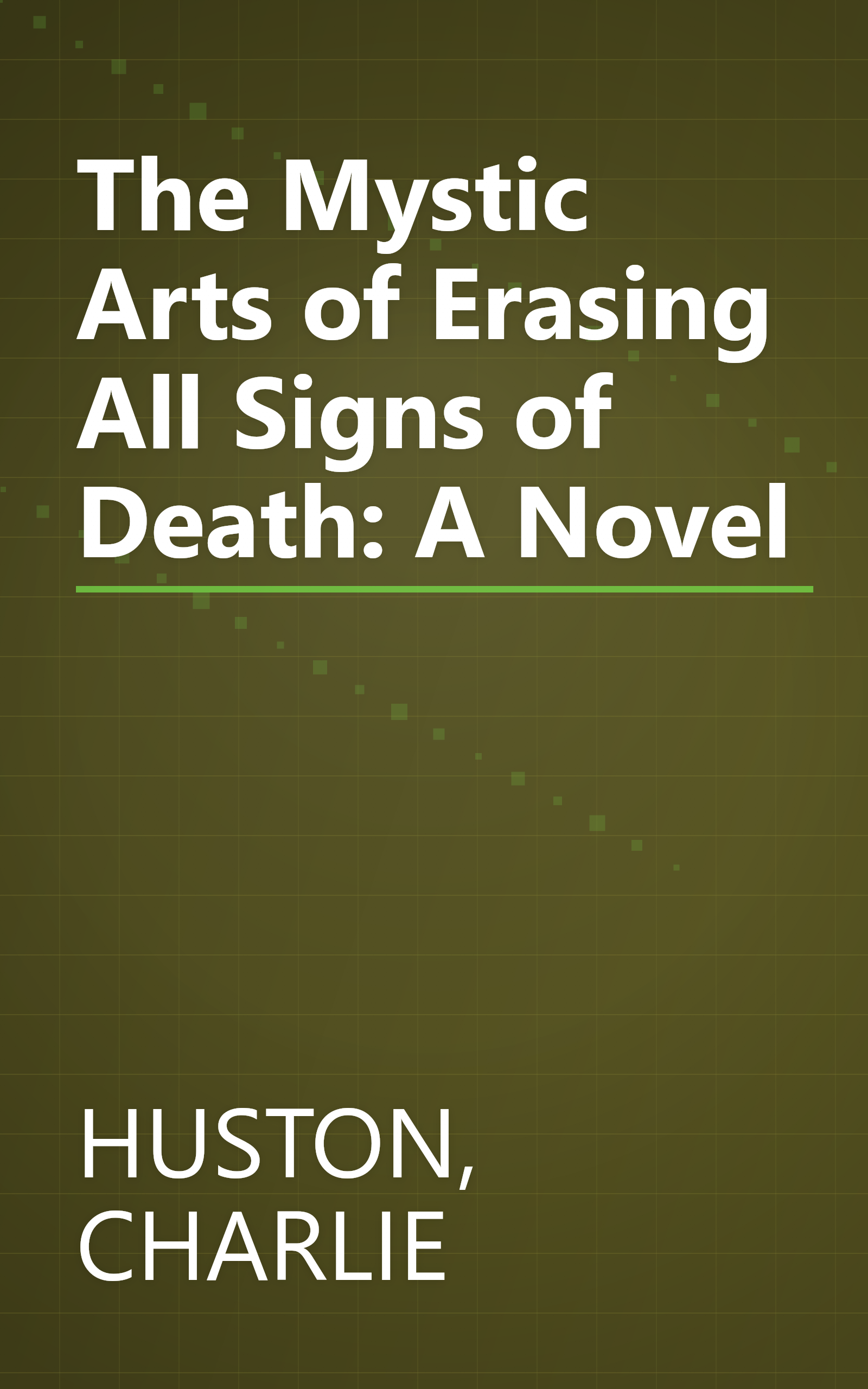 The Mystic Arts of Erasing All Signs of Death: A Novel book cover