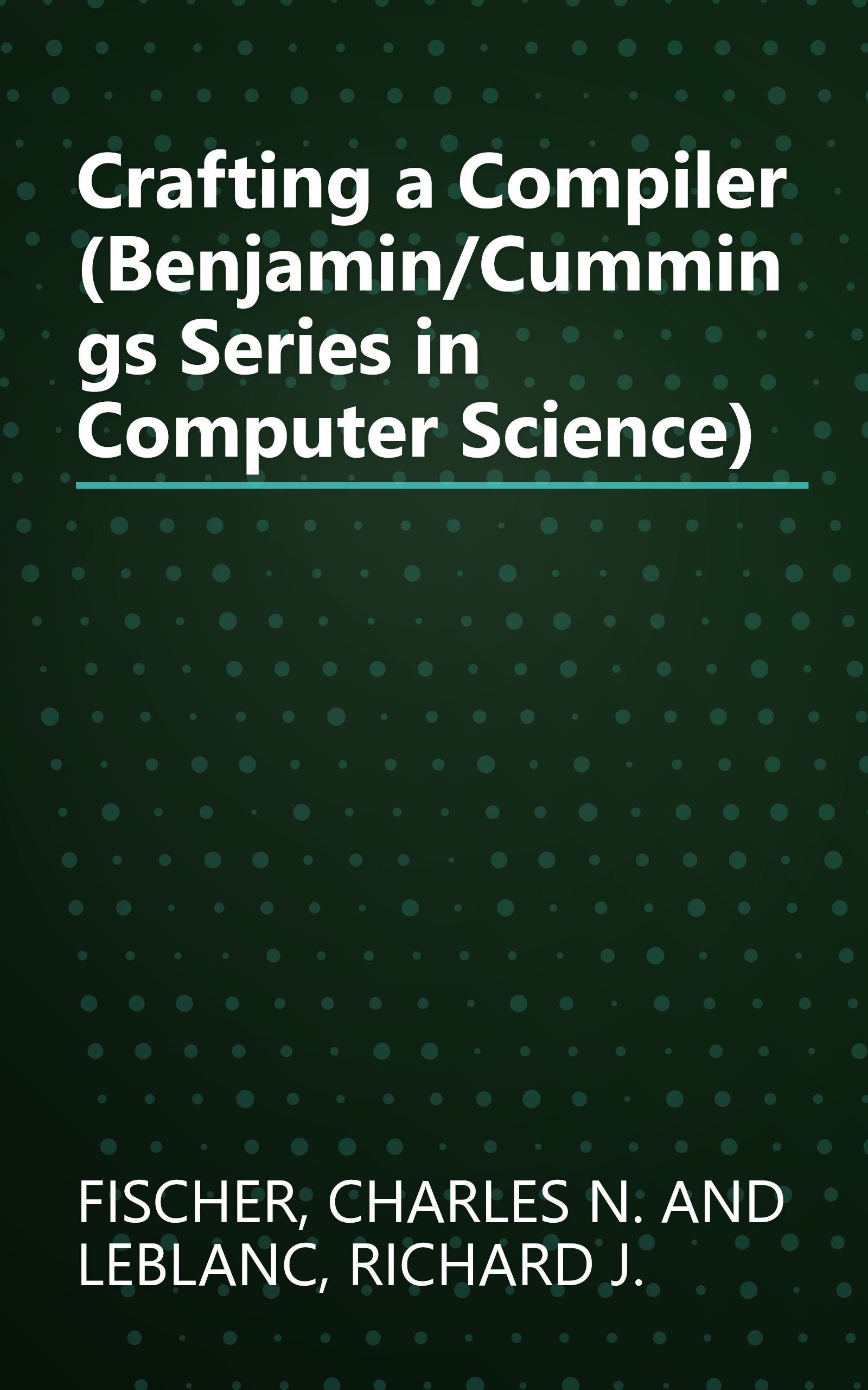 Crafting a Compiler (Benjamin/Cummings Series in Computer Science) book cover