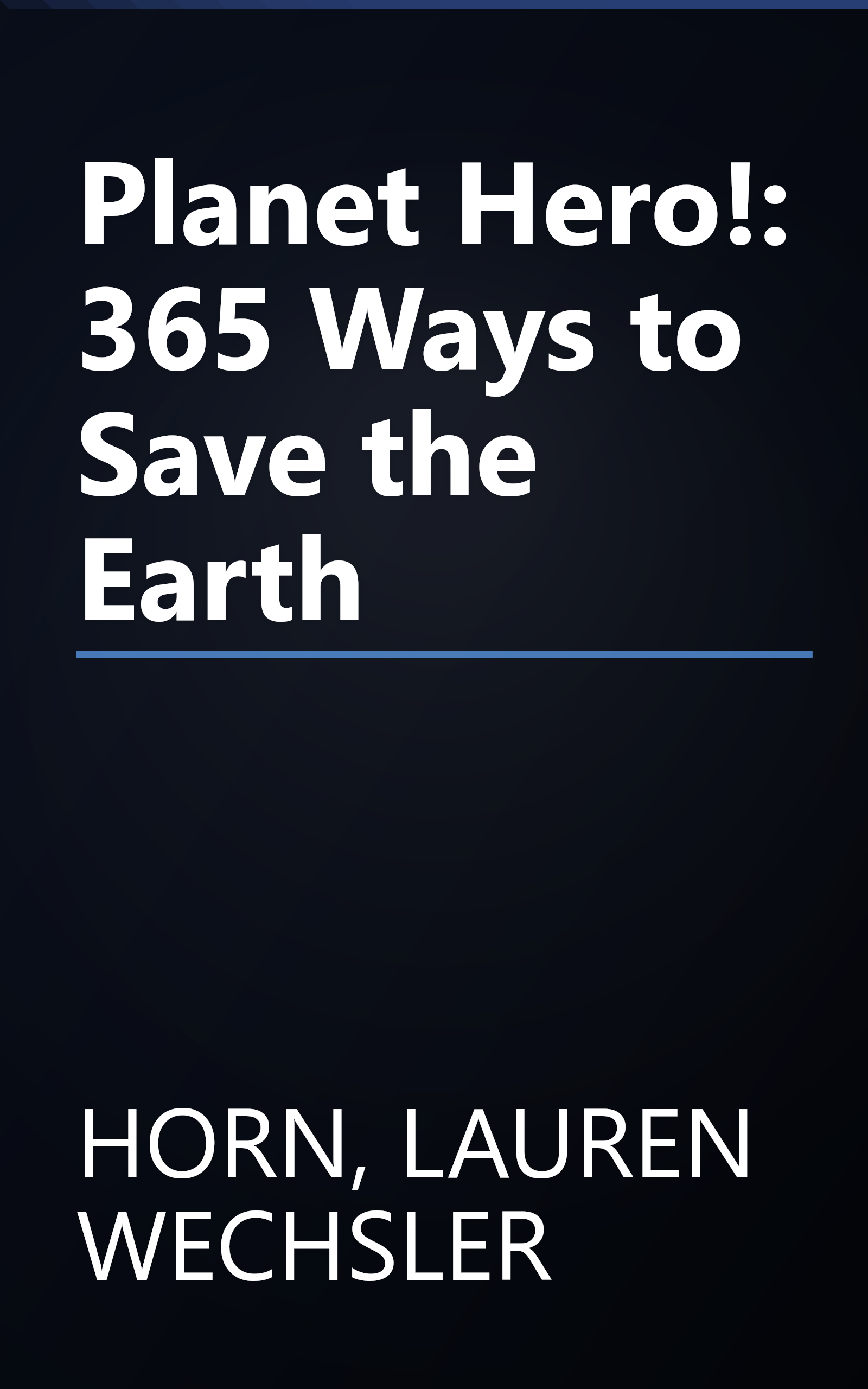 Planet Hero!: 365 Ways to Save the Earth book cover