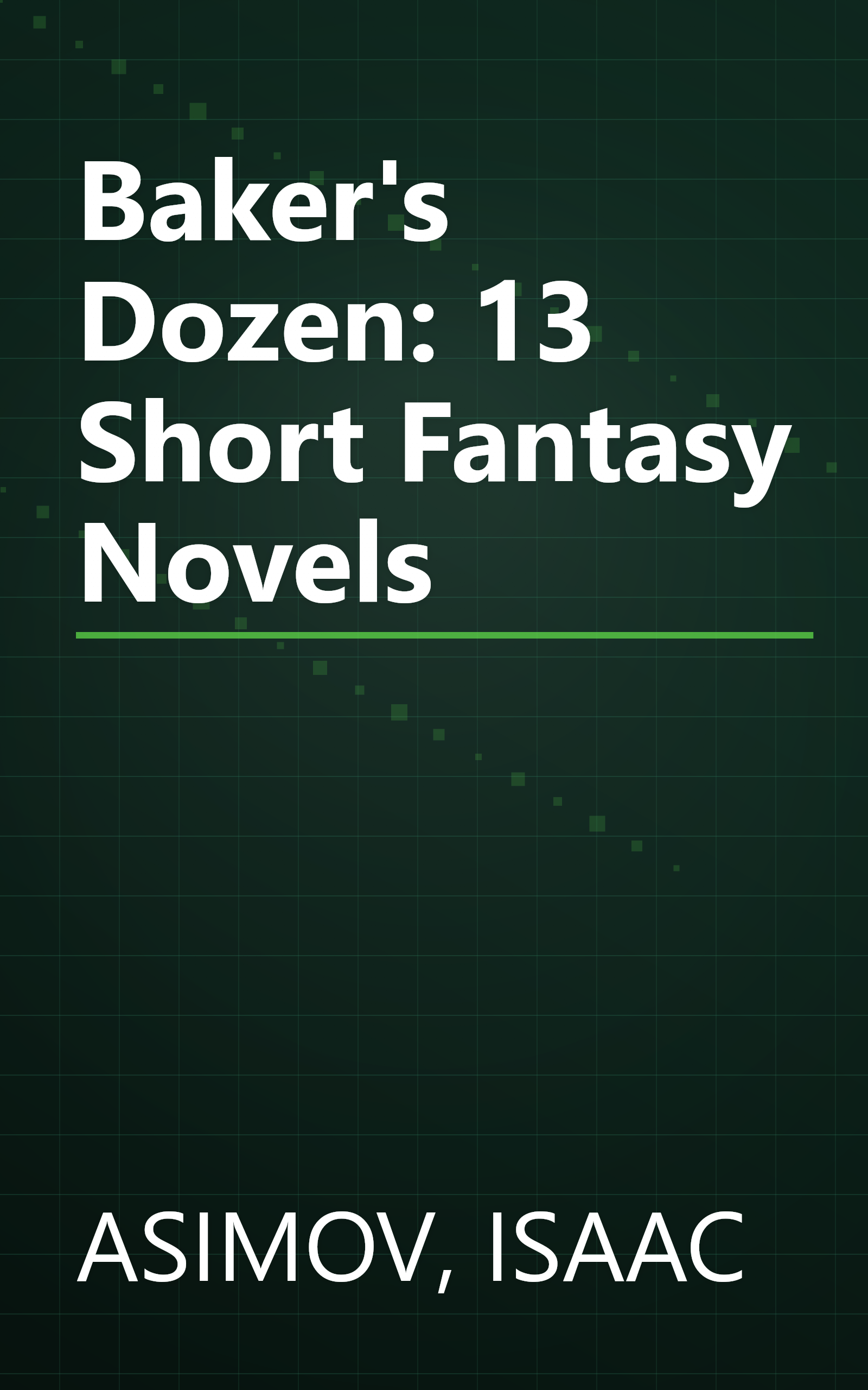 Baker's Dozen: 13 Short Fantasy Novels book cover