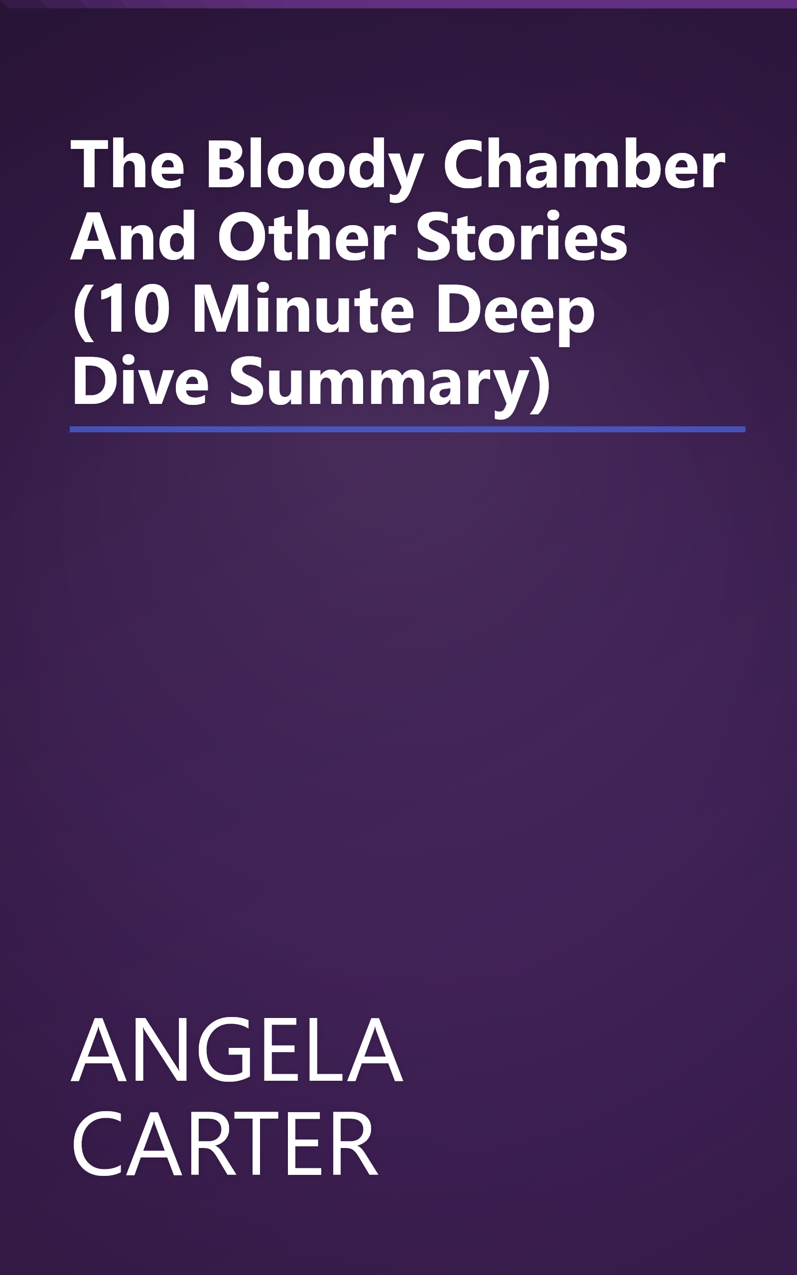 The Bloody Chamber And Other Stories (10 Minute   Deep Dive Summary) book cover