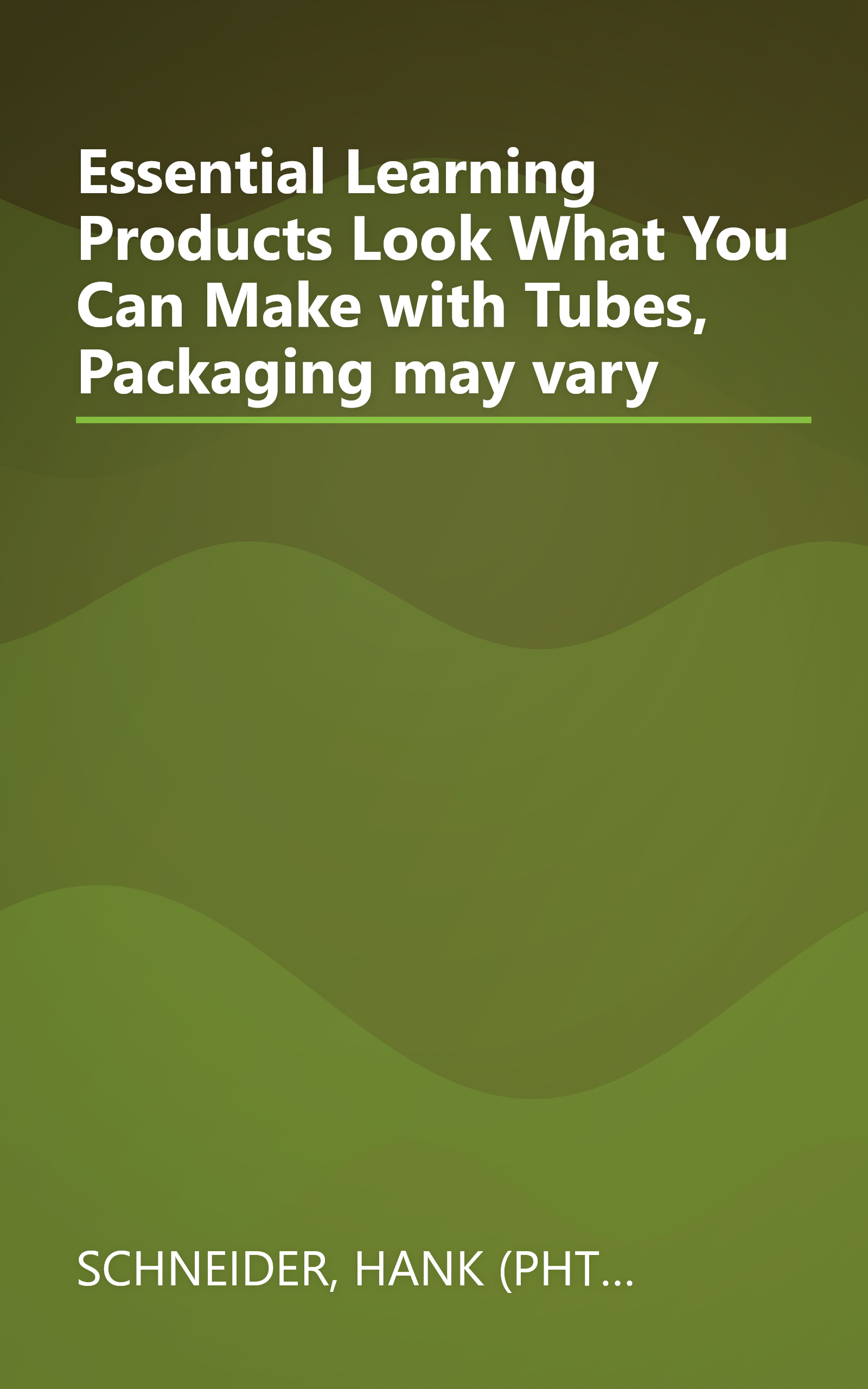 Essential Learning Products Look What You Can Make with Tubes, Packaging may vary book cover