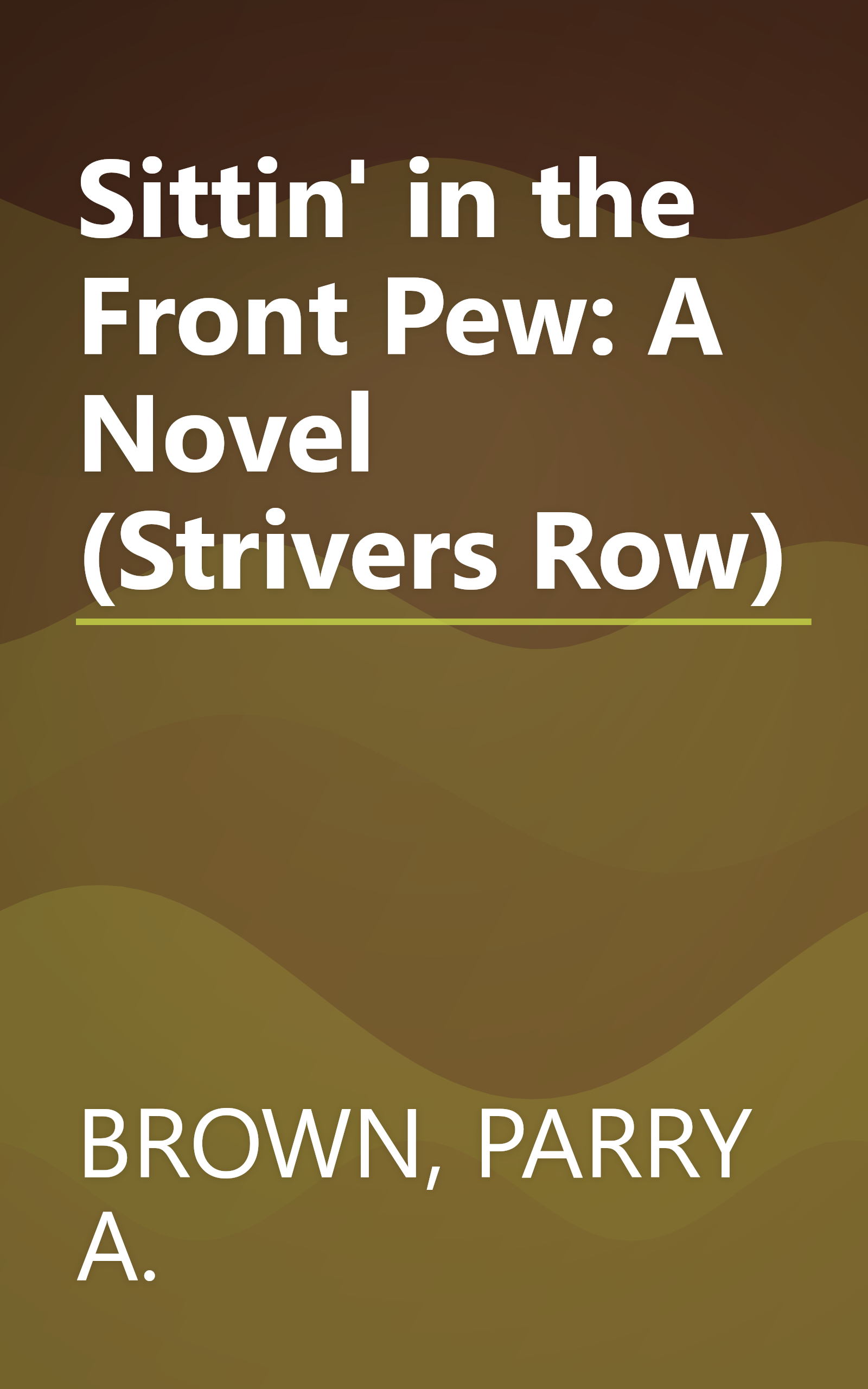 Sittin' in the Front Pew: A Novel (Strivers Row) book cover