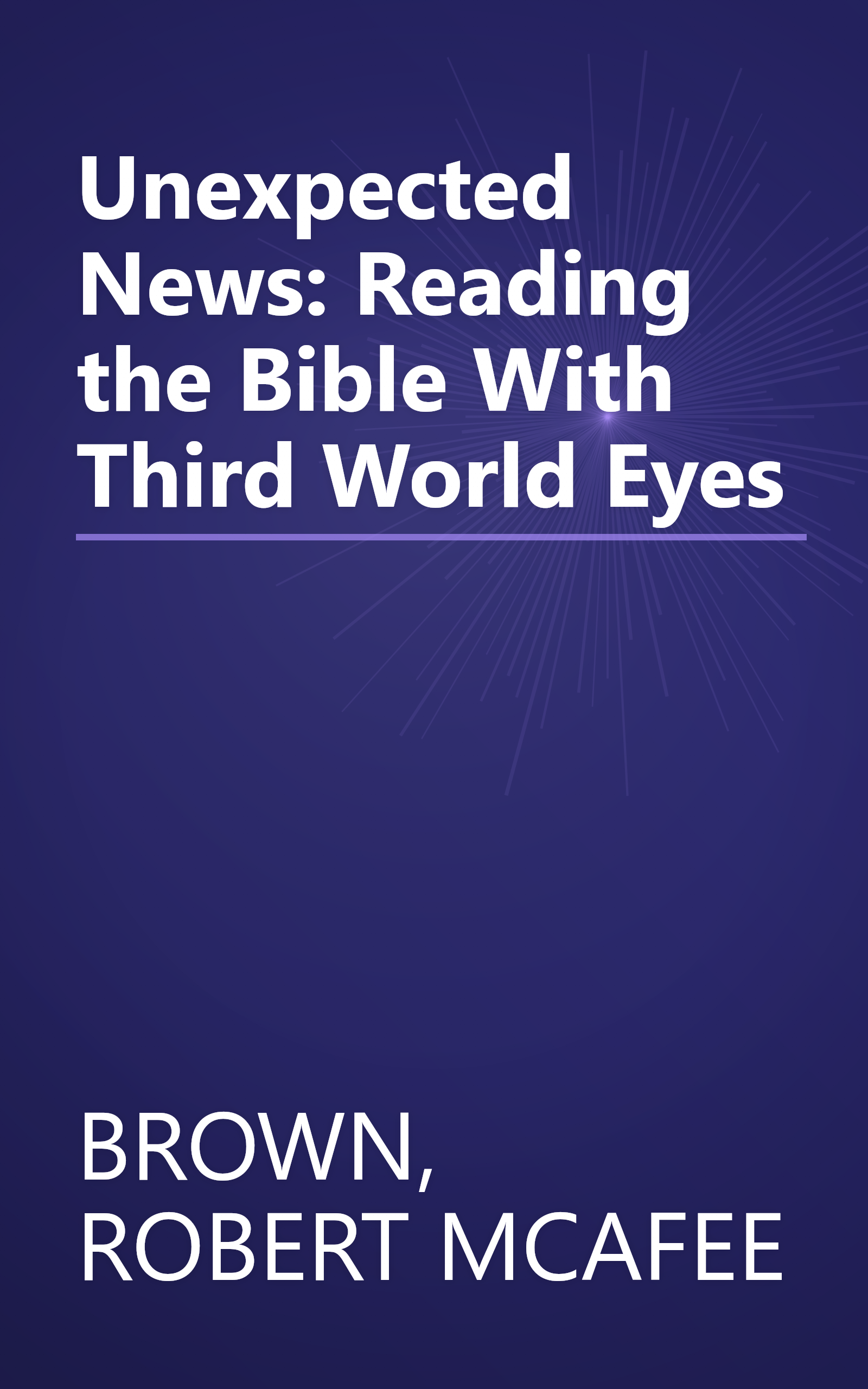 Unexpected News: Reading the Bible With Third World Eyes book cover