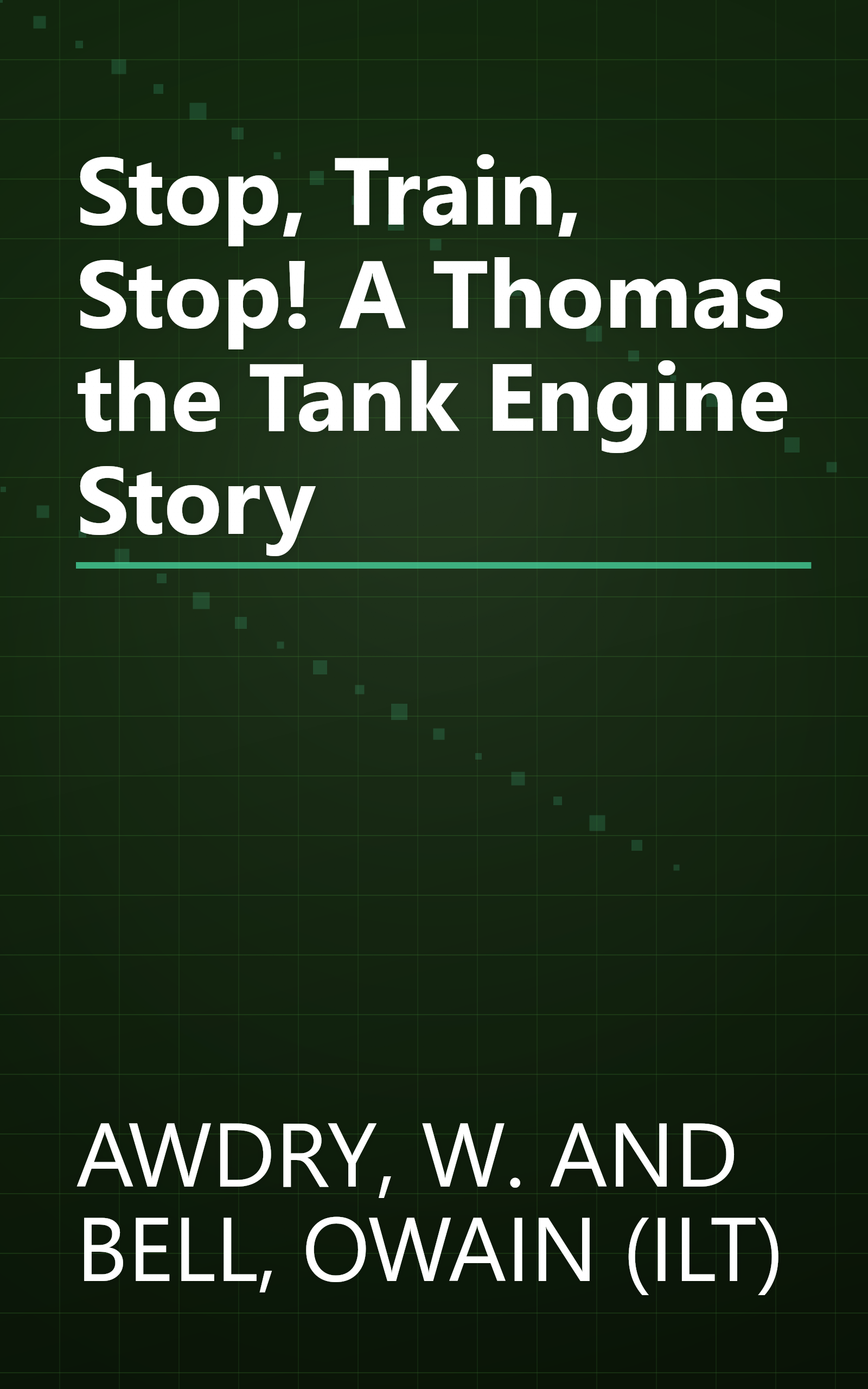 Stop, Train, Stop! A Thomas the Tank Engine Story book cover