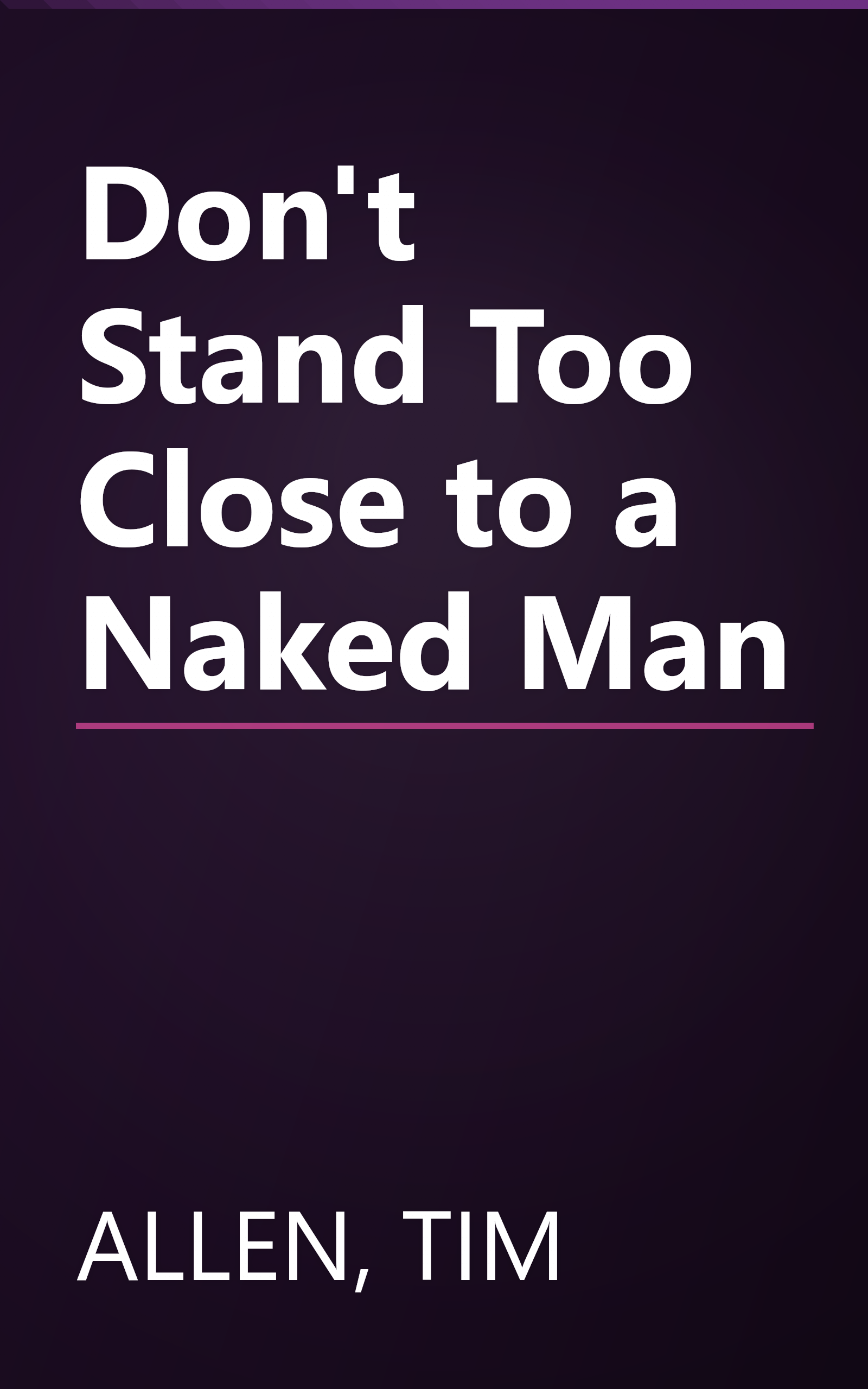 Don't Stand Too Close to a Naked Man book cover