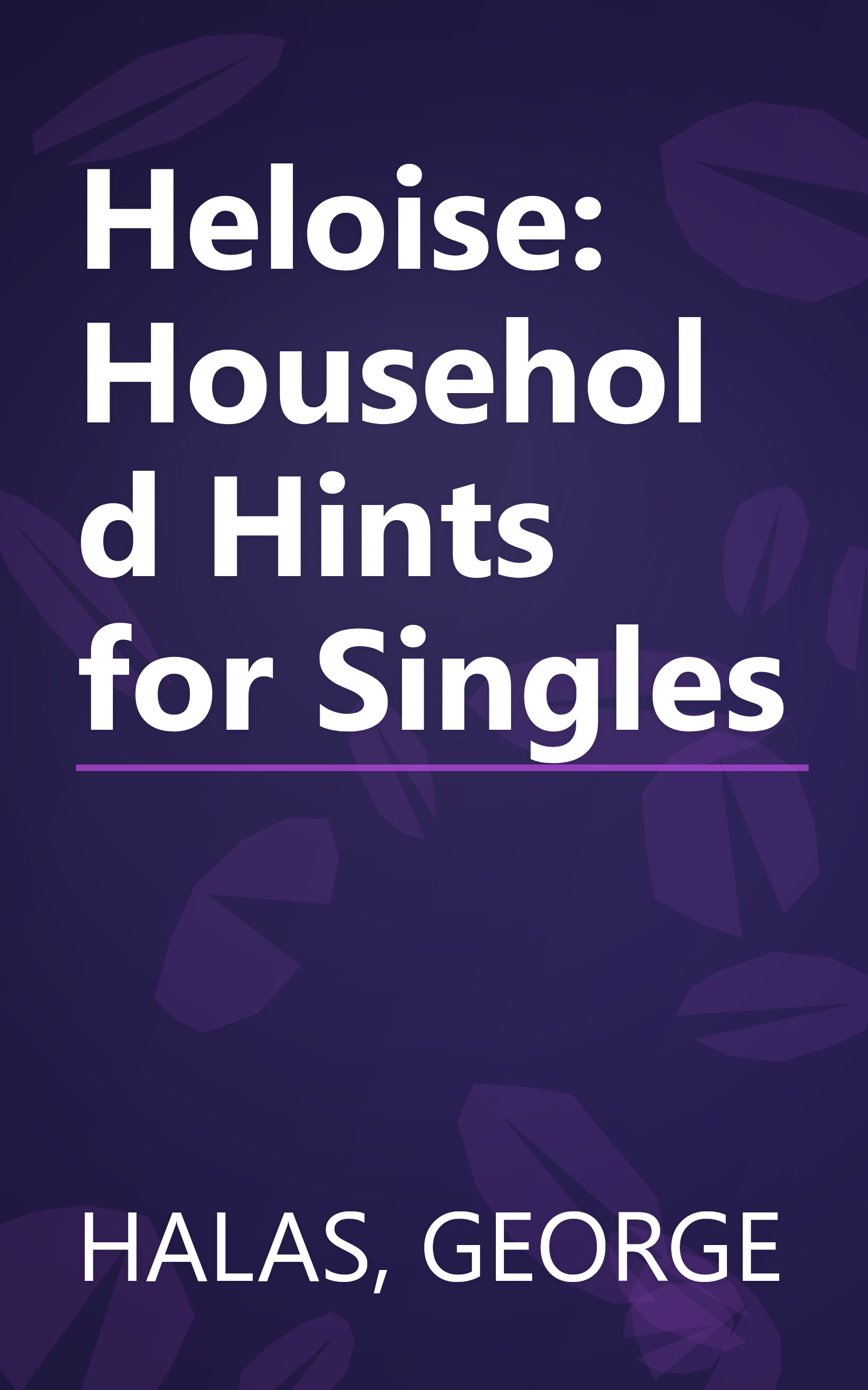 Heloise: Household Hints for Singles book cover