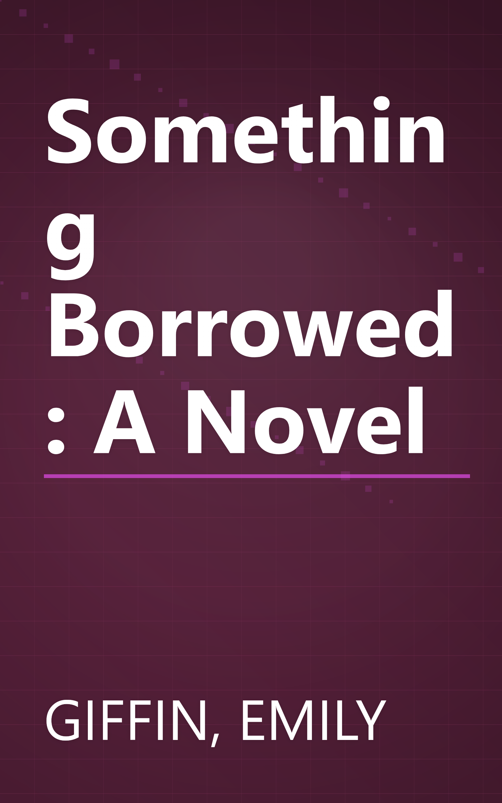 Something Borrowed: A Novel book cover