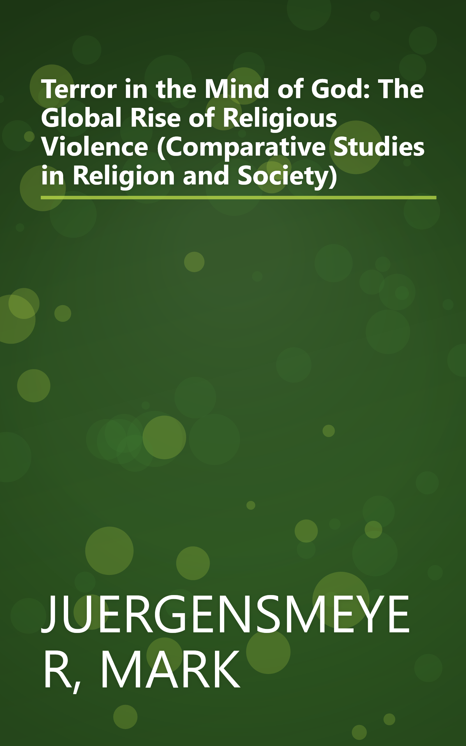 Terror in the Mind of God: The Global Rise of Religious Violence (Comparative Studies in Religion and Society) book cover