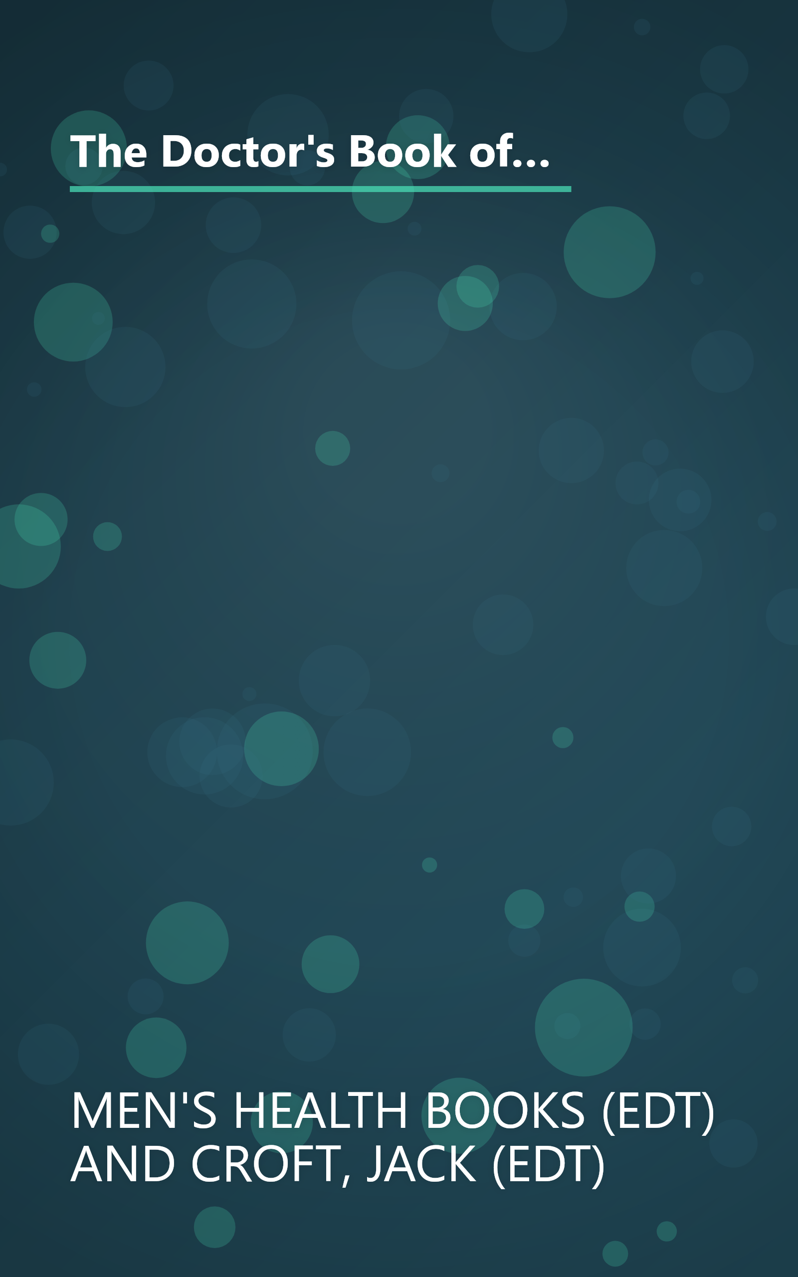 The Doctor's Book of Home Remedies for Men: From Heart Disease and Headaches to Flabby Abs and Road Rage, Over 2,000 Simple Solutions book cover