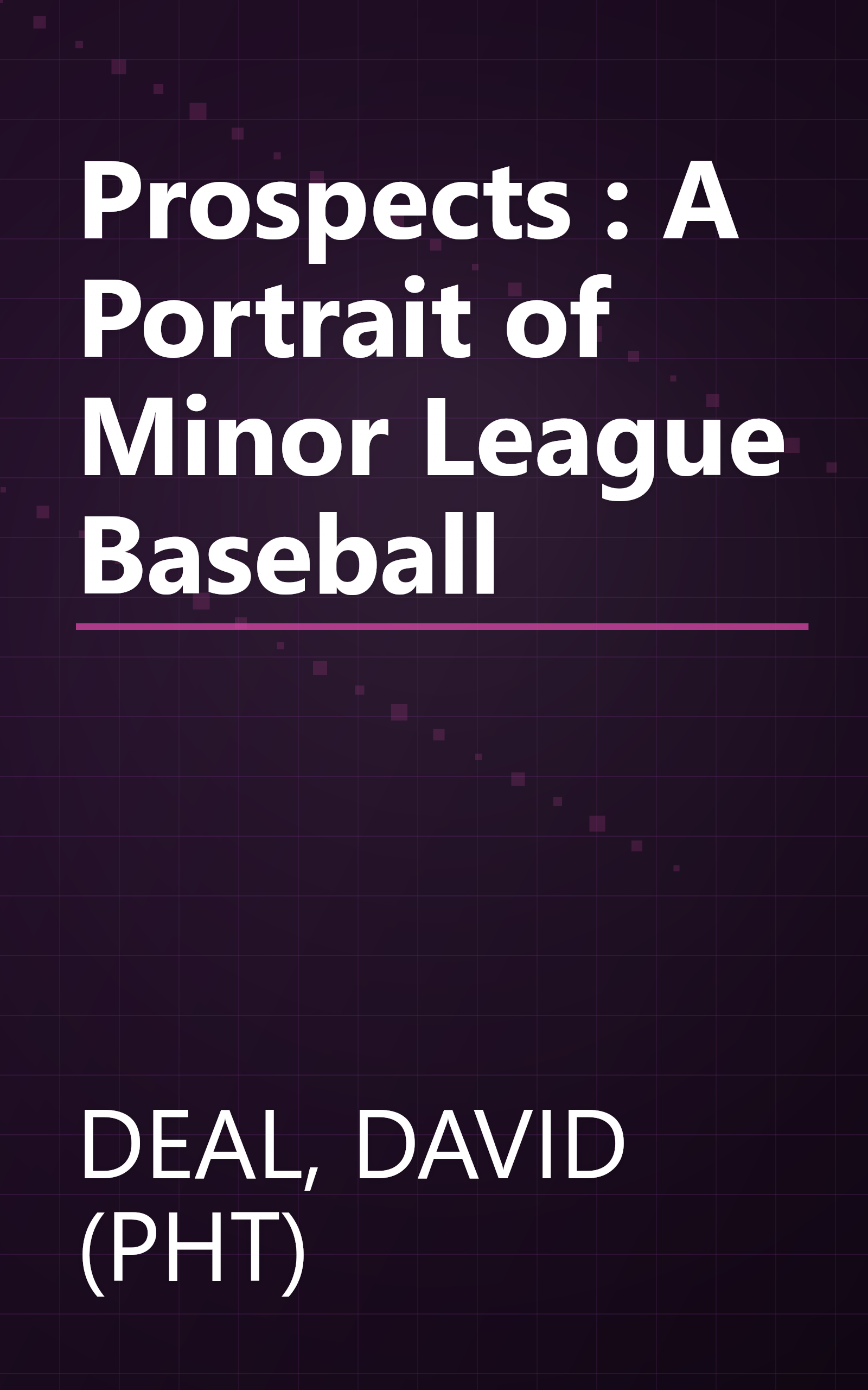 Prospects : A Portrait of Minor League Baseball book cover