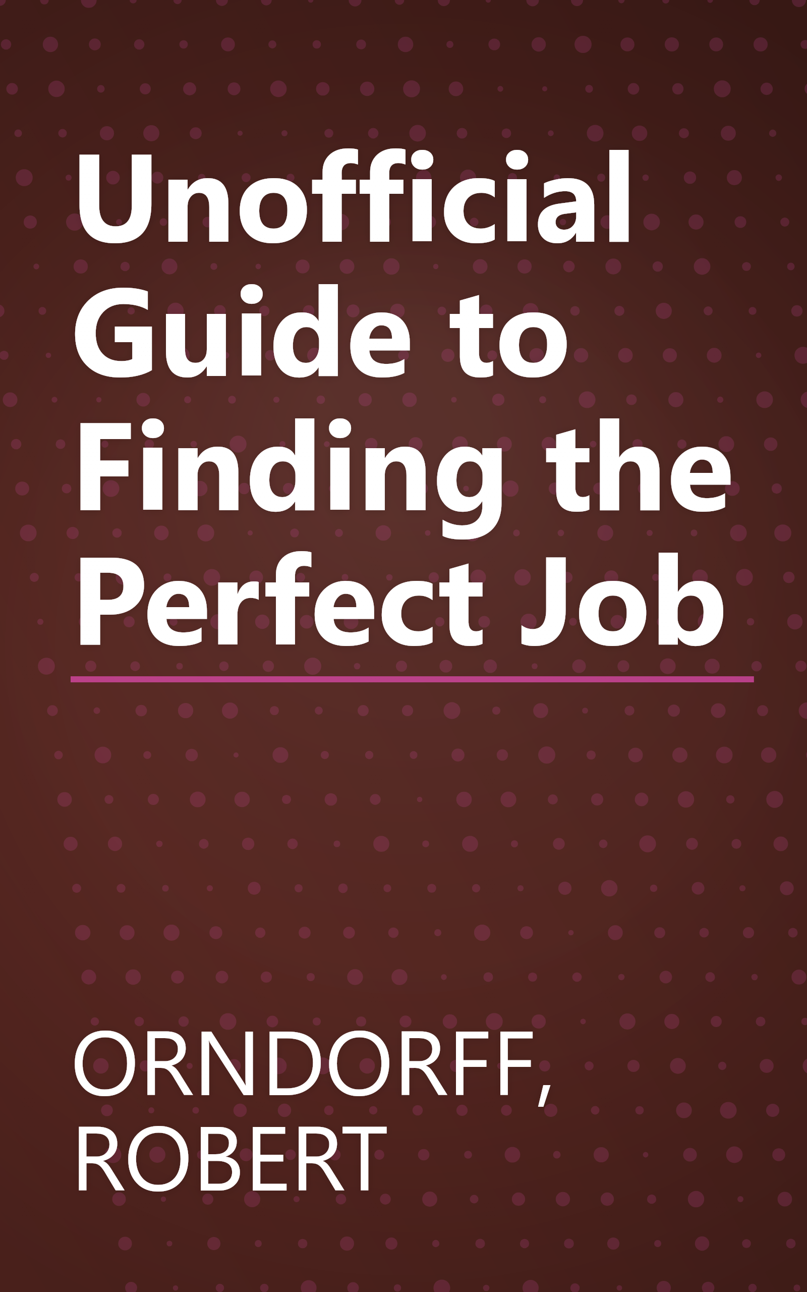 Unofficial Guide to Finding the Perfect Job book cover