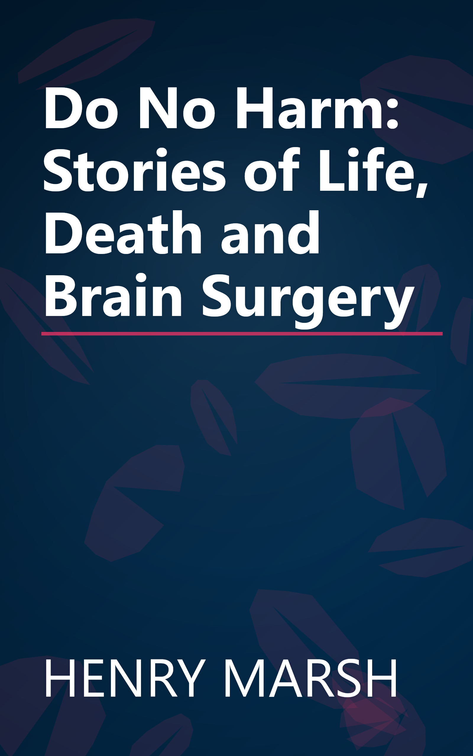 Do No Harm: Stories of Life, Death and Brain Surgery book cover