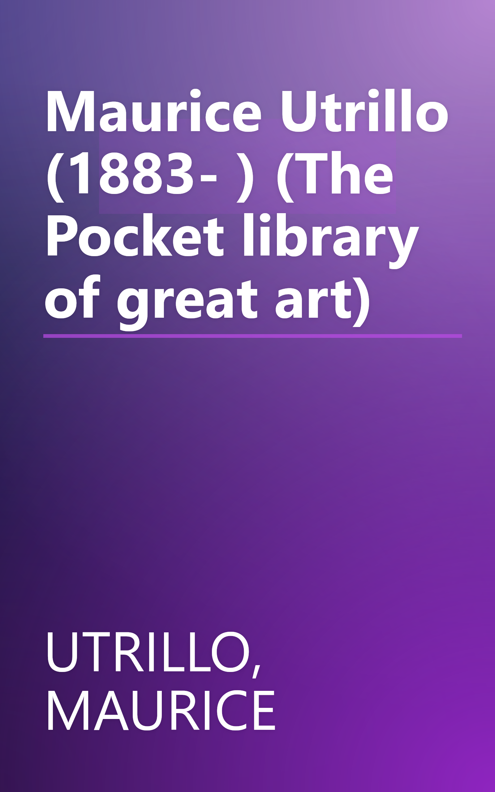 Maurice Utrillo (1883- ) (The Pocket library of great art) book cover