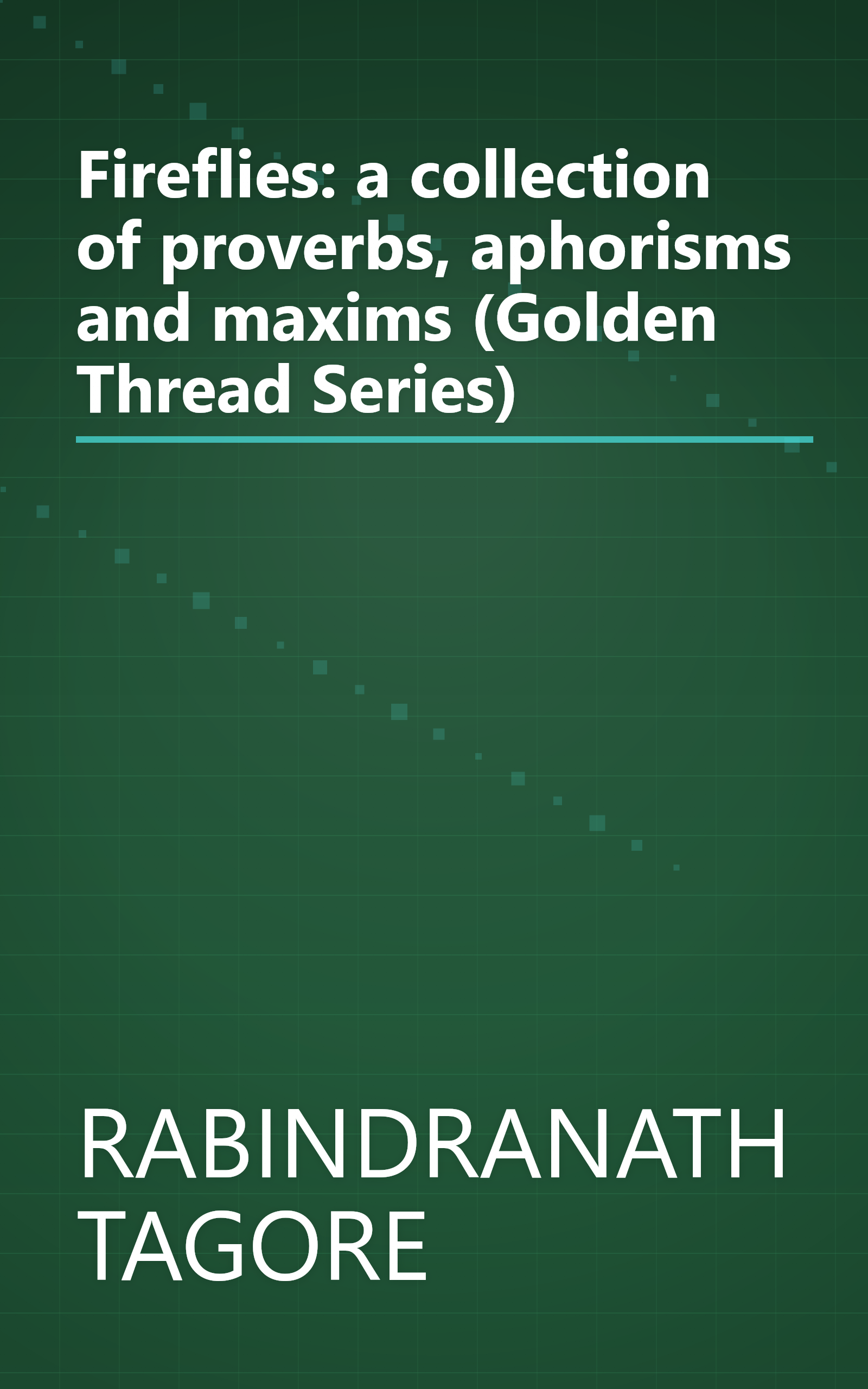 Fireflies: a collection of proverbs, aphorisms and maxims (Golden Thread Series) book cover
