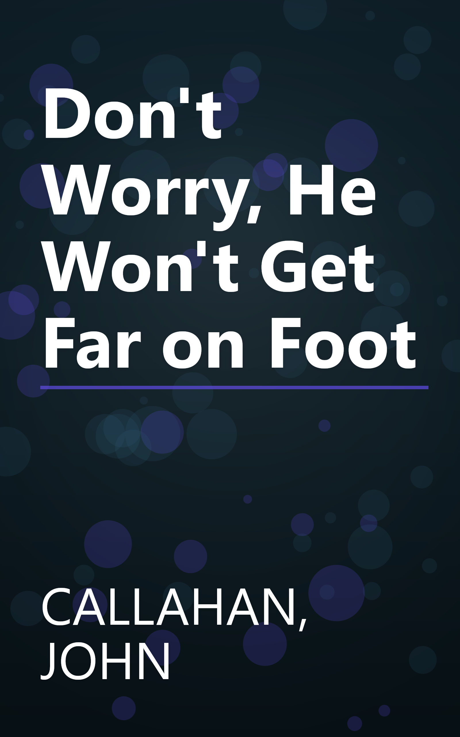 Don't Worry, He Won't Get Far on Foot book cover