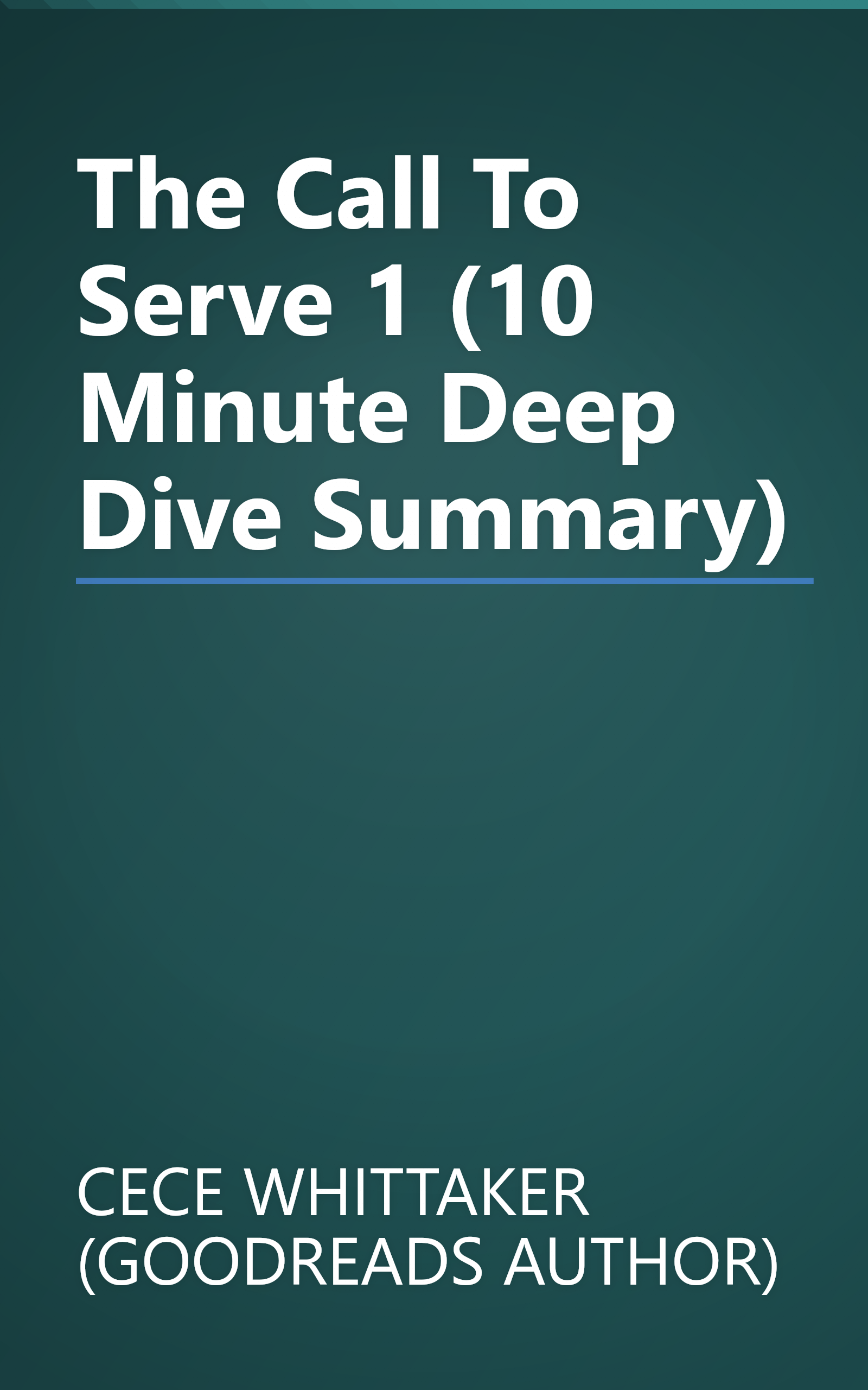 The Call To Serve 1 (10 Minute   Deep Dive Summary) book cover