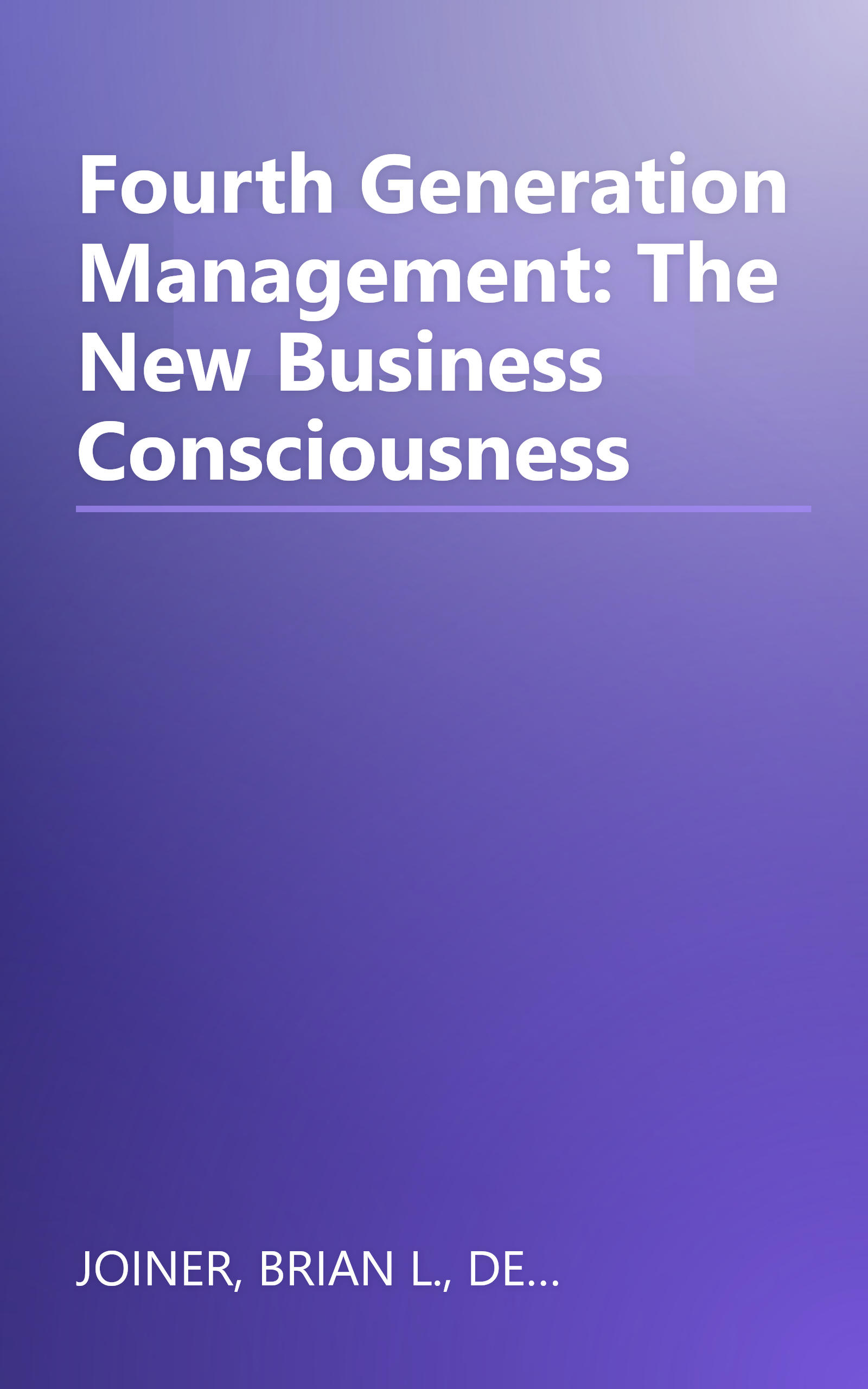 Fourth Generation Management: The New Business Consciousness book cover
