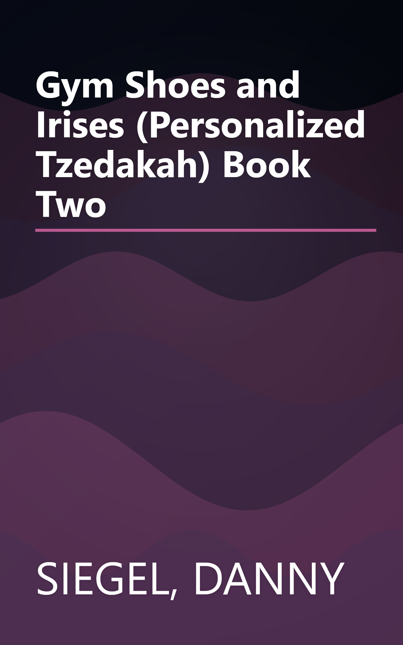 Gym Shoes and Irises (Personalized Tzedakah) Book Two book cover