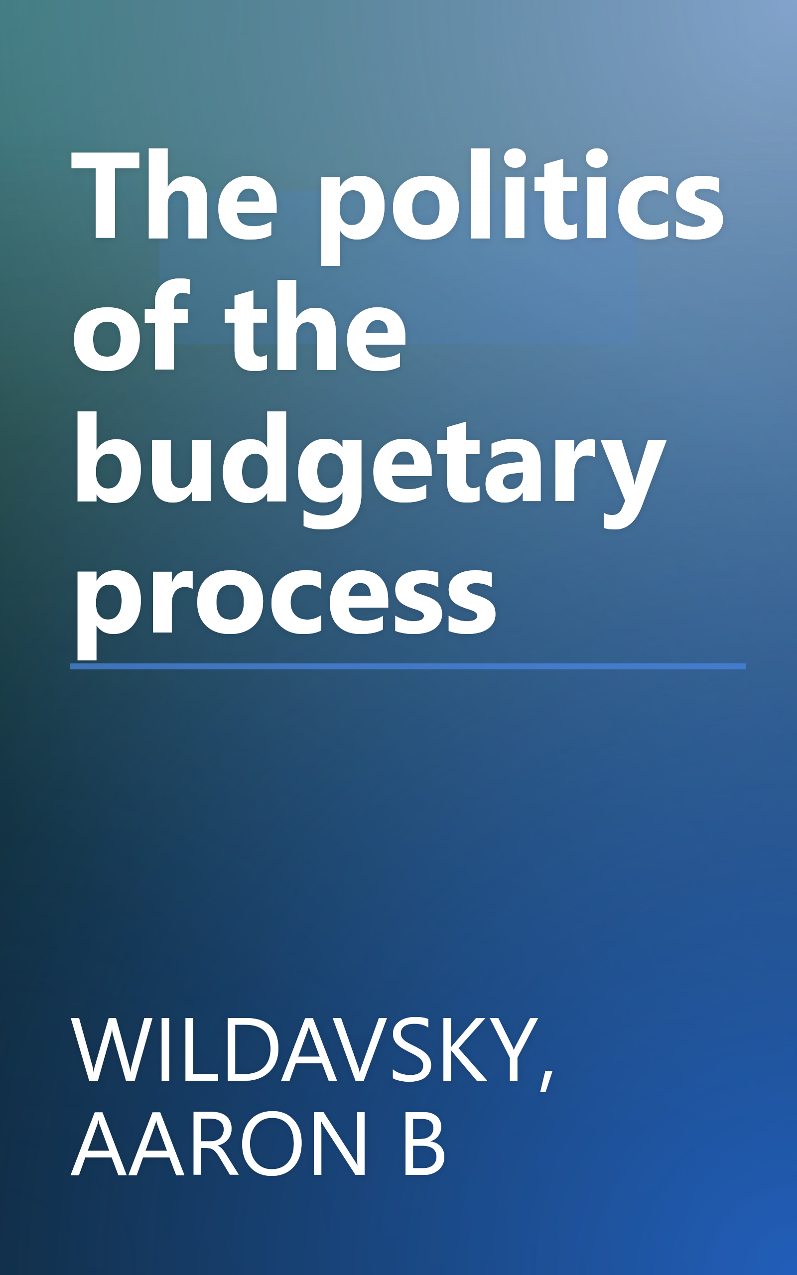 The politics of the budgetary process book cover