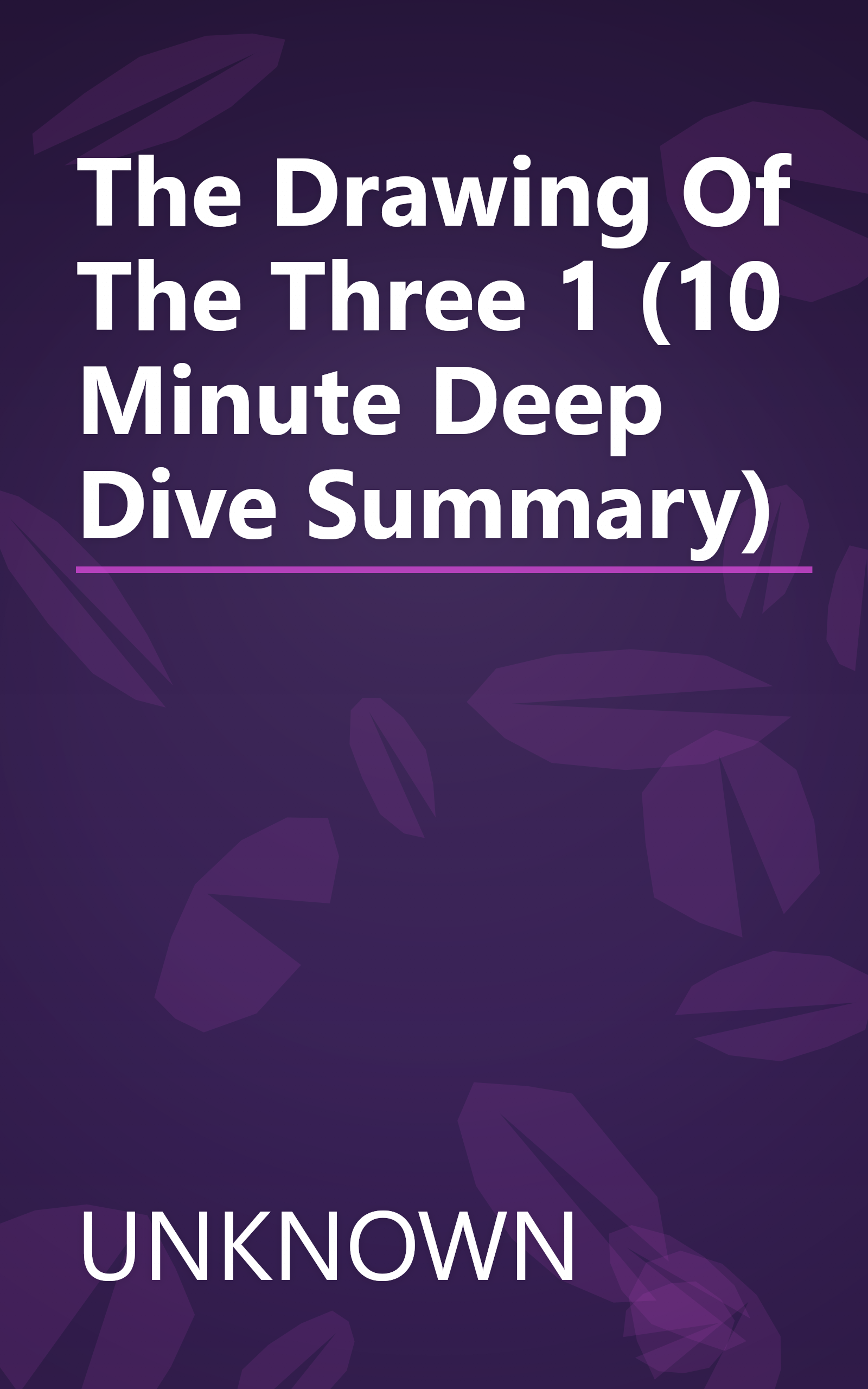 The Drawing Of The Three 1 (10 Minute   Deep Dive Summary) book cover