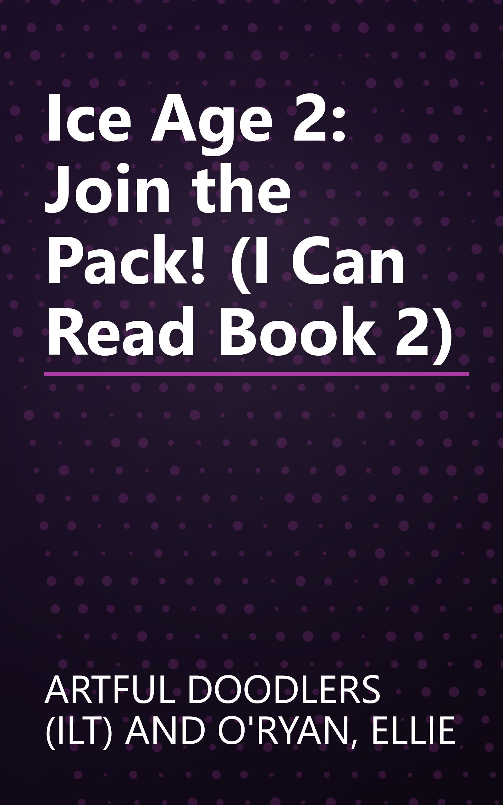 Ice Age 2: Join the Pack! (I Can Read Book 2) book cover