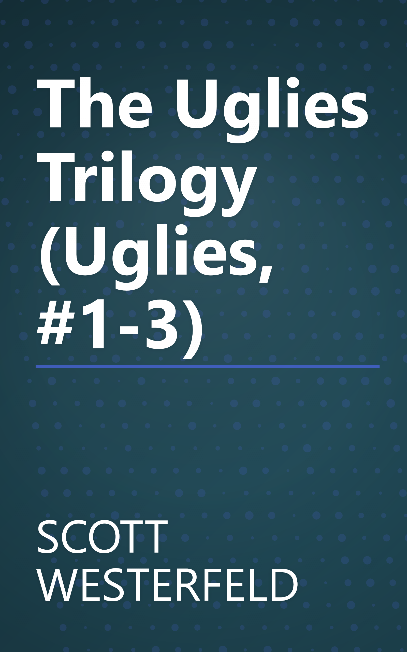The Uglies Trilogy (Uglies, #1-3) book cover