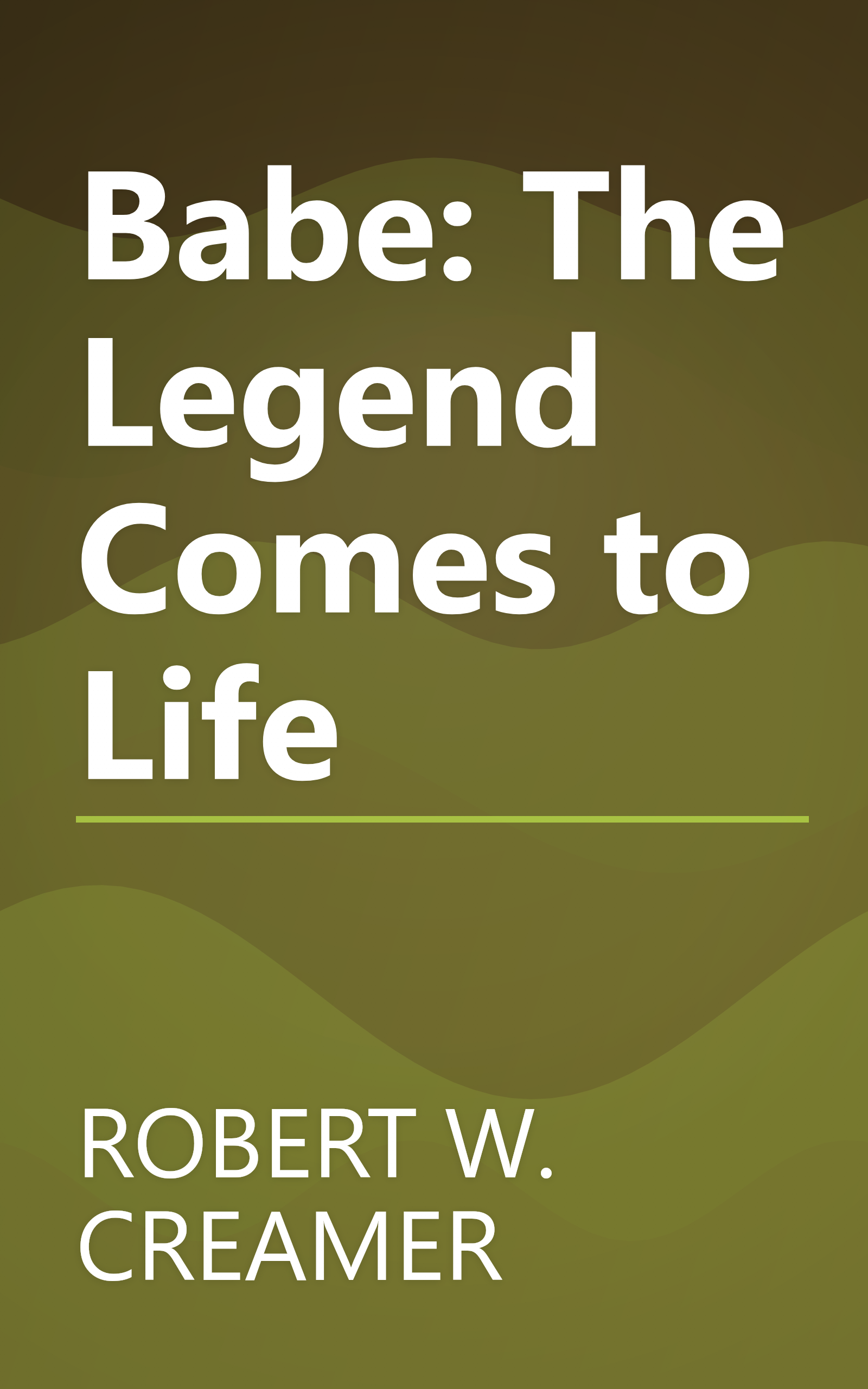 Babe: The Legend Comes to Life book cover