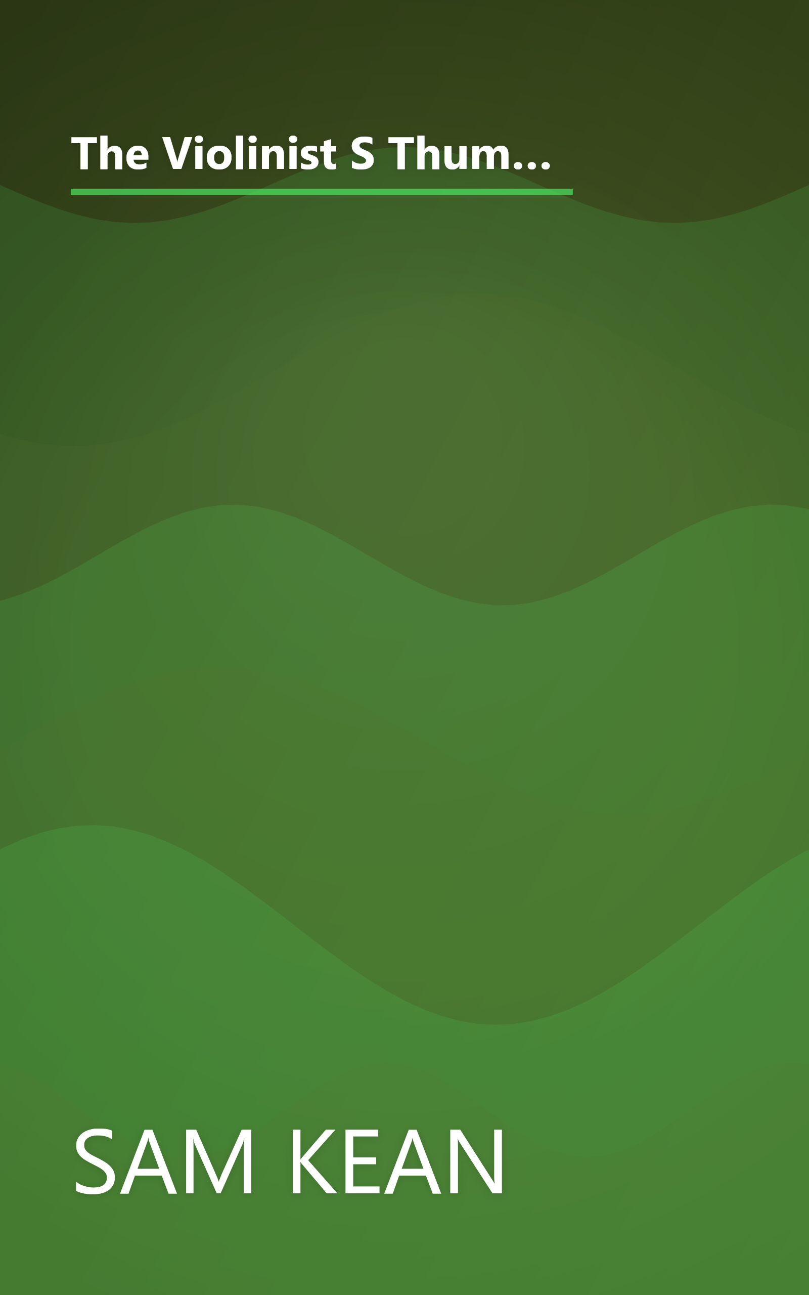 The Violinist S Thumb  And Other Lost Tales Of Love  War  And Genius  As Written By Our Genetic Code (10 Minute   Deep Dive Summary) book cover