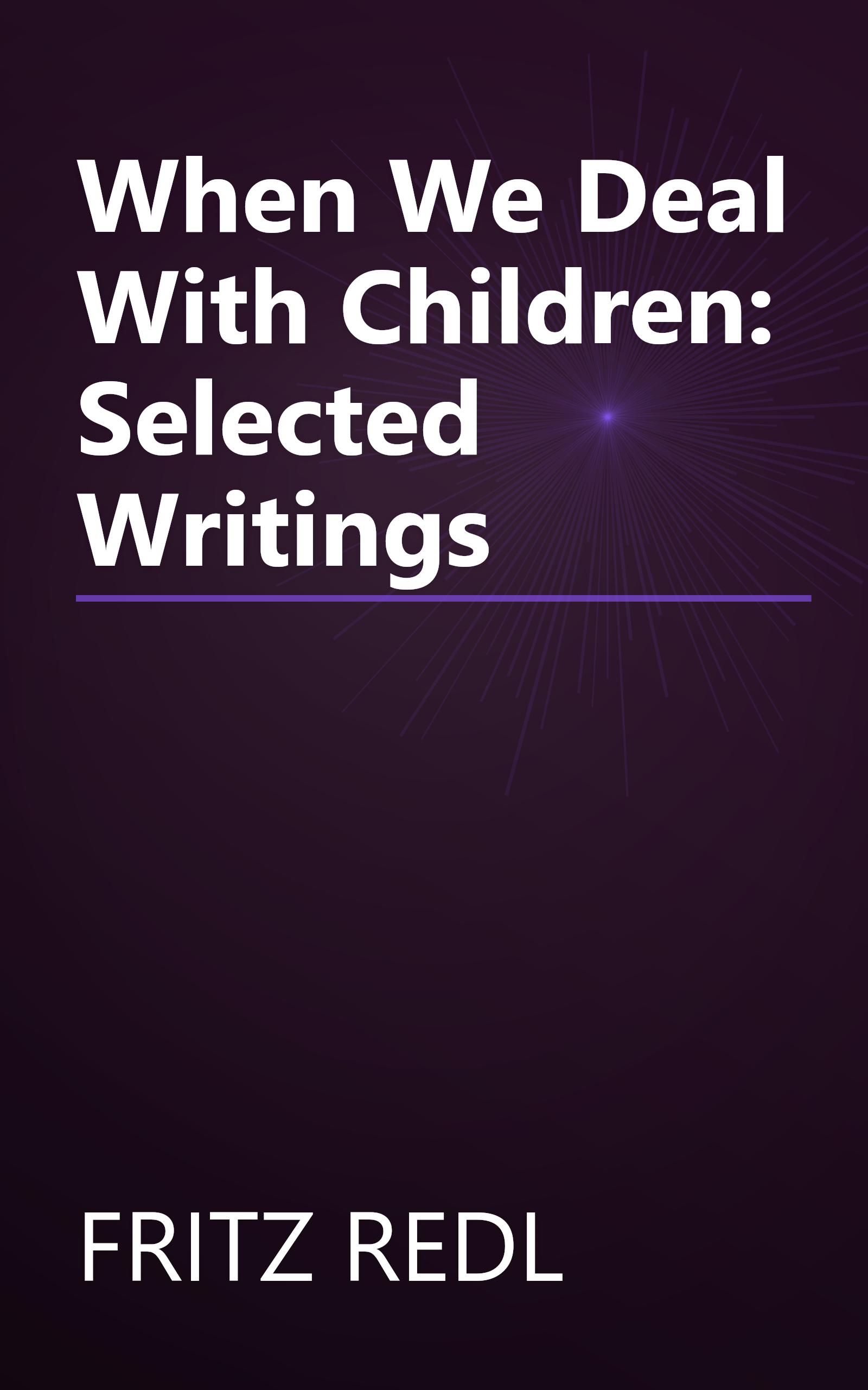 When We Deal With Children: Selected Writings book cover