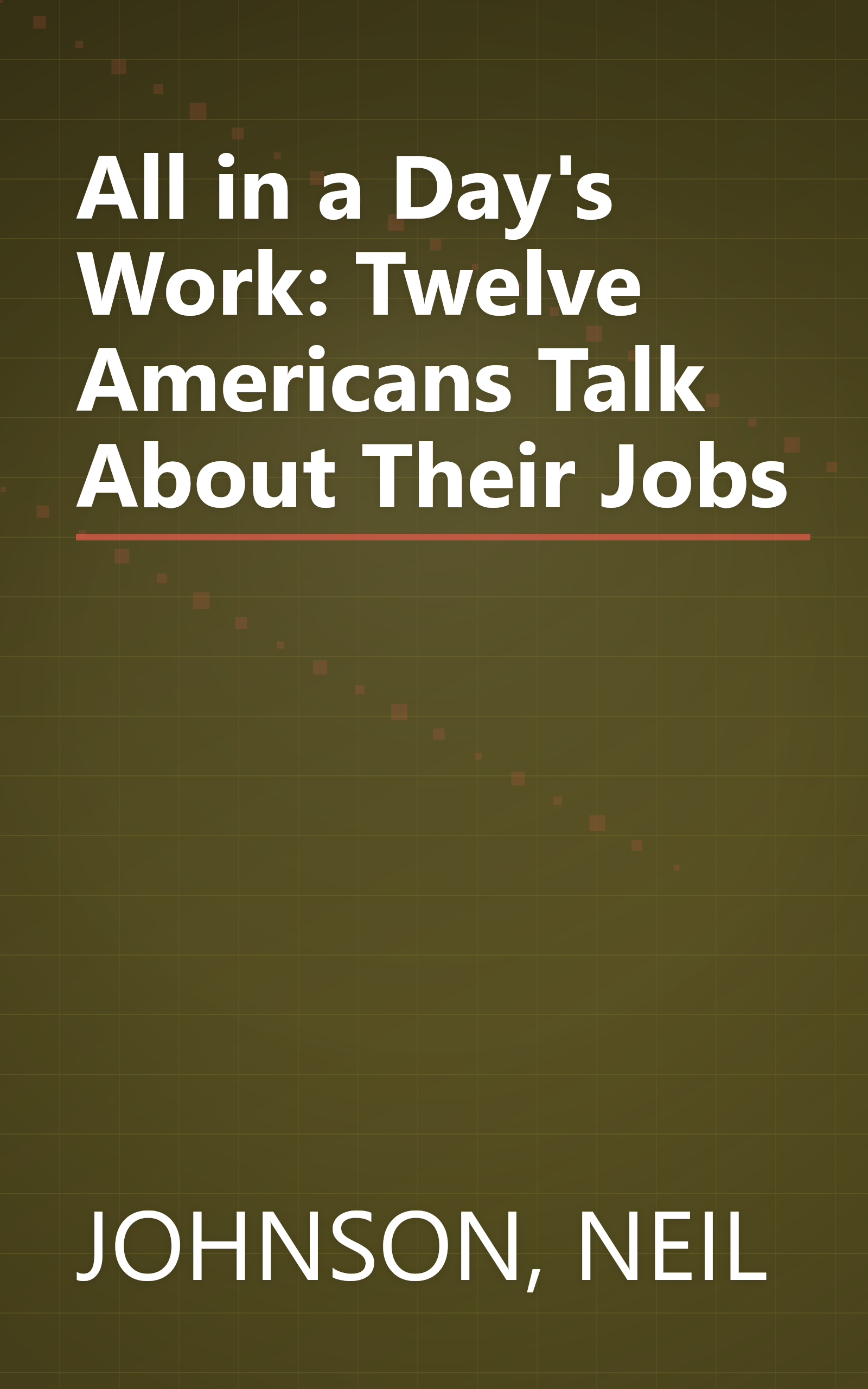 All in a Day's Work: Twelve Americans Talk About Their Jobs book cover