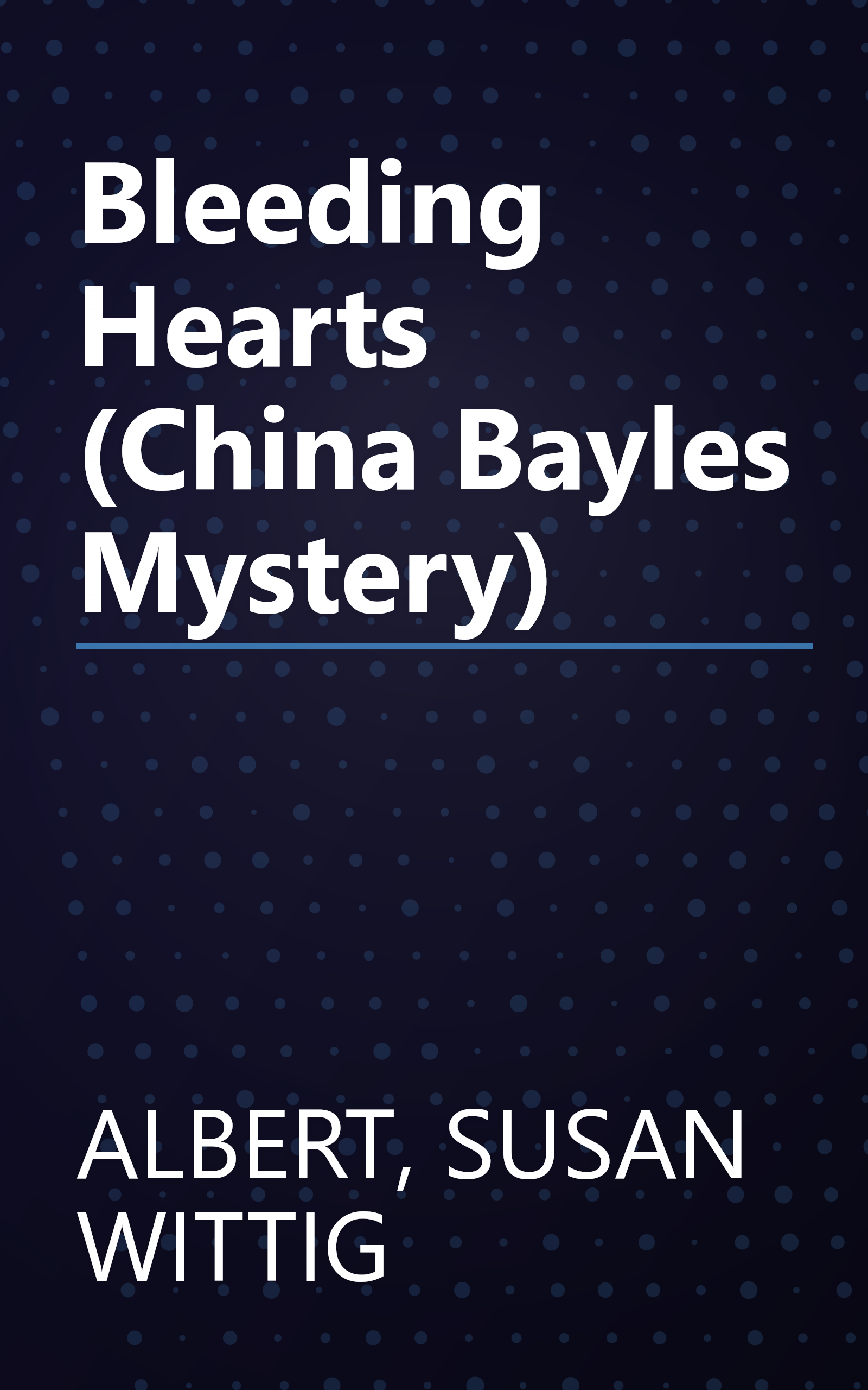 Bleeding Hearts (China Bayles Mystery) book cover