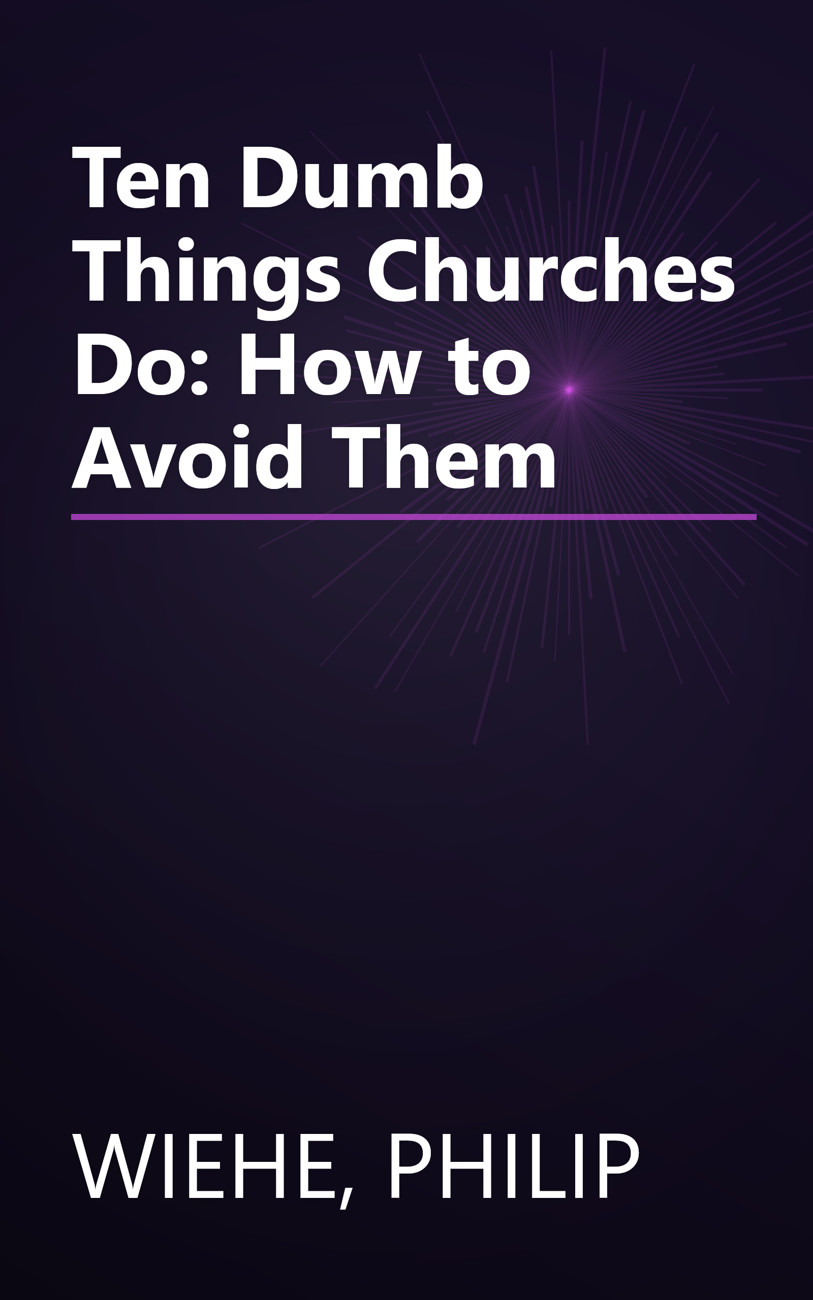 Ten Dumb Things Churches Do: How to Avoid Them book cover