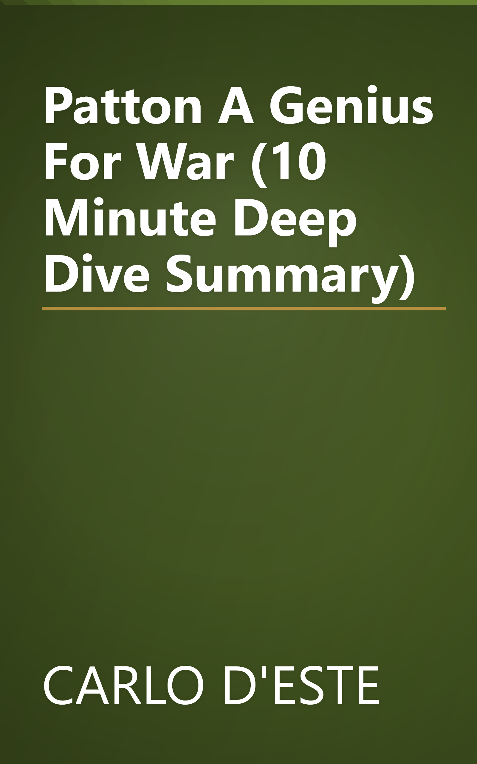 Patton  A Genius For War (10 Minute   Deep Dive Summary) book cover