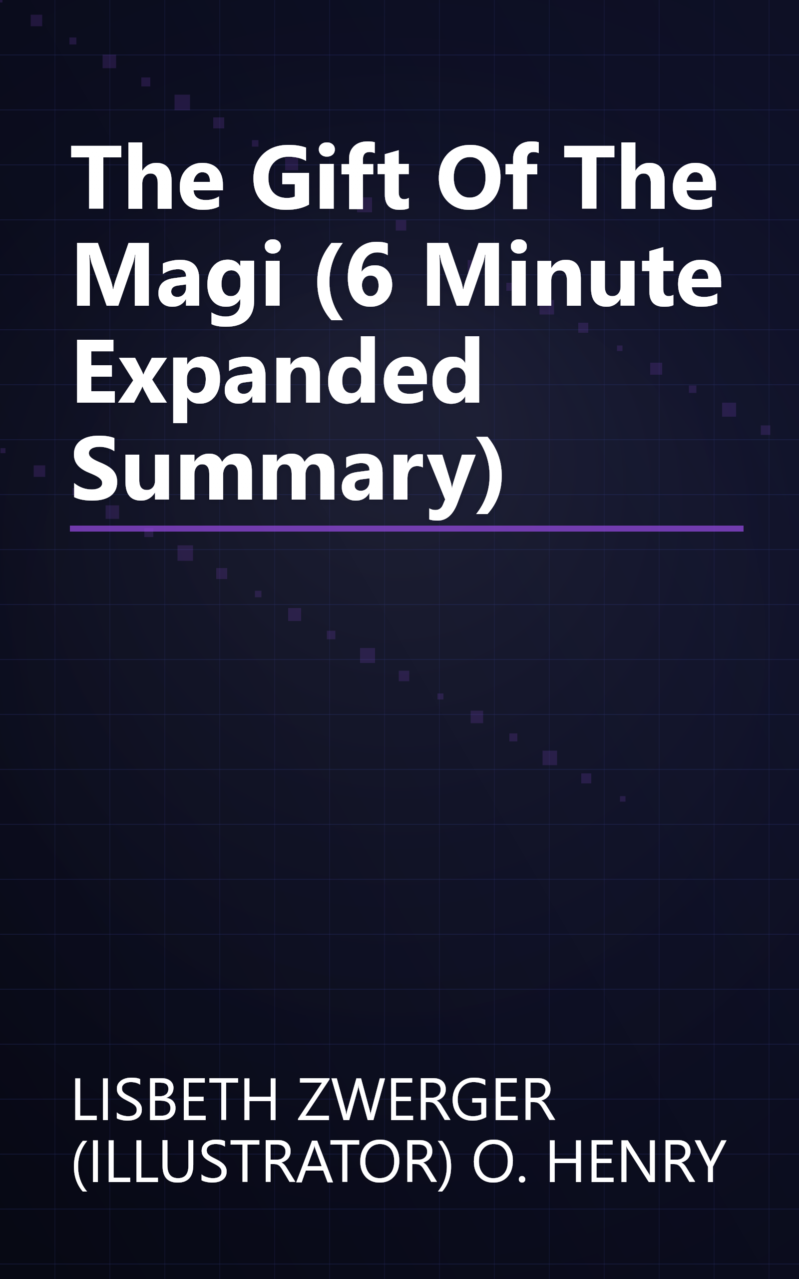 The Gift Of The Magi (6 Minute   Expanded Summary) book cover