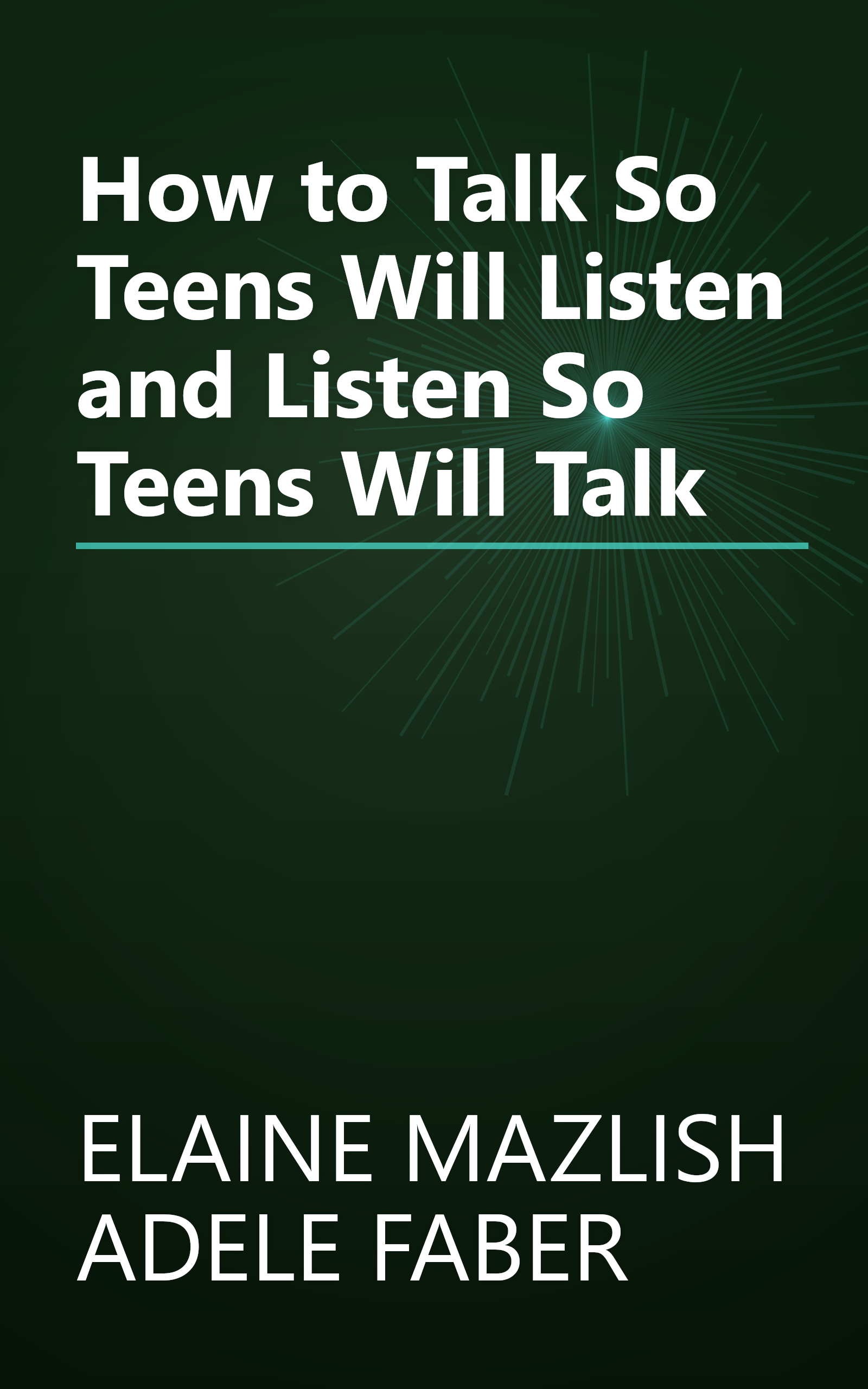 How to Talk So Teens Will Listen and Listen So Teens Will Talk book cover