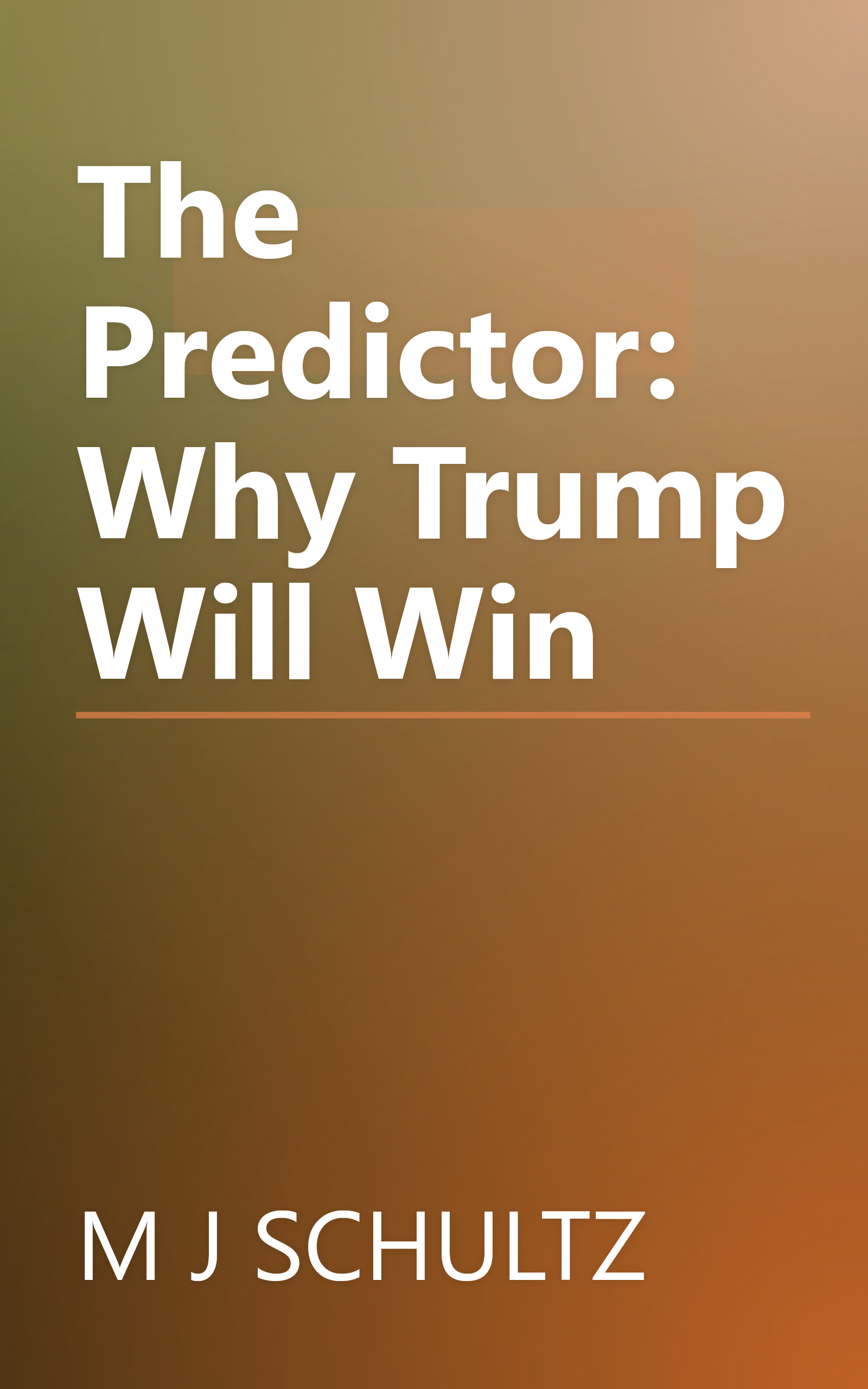 The Predictor: Why Trump Will Win book cover