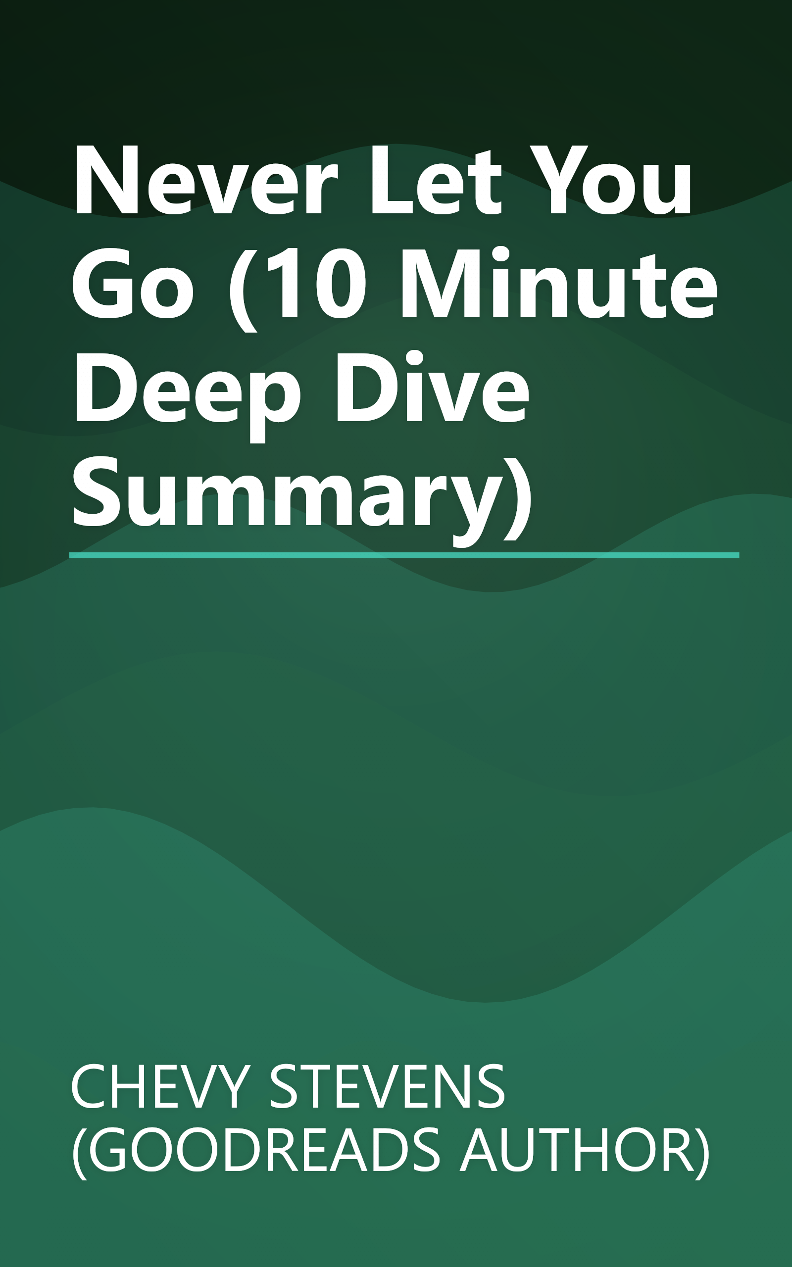 Never Let You Go (10 Minute   Deep Dive Summary) book cover