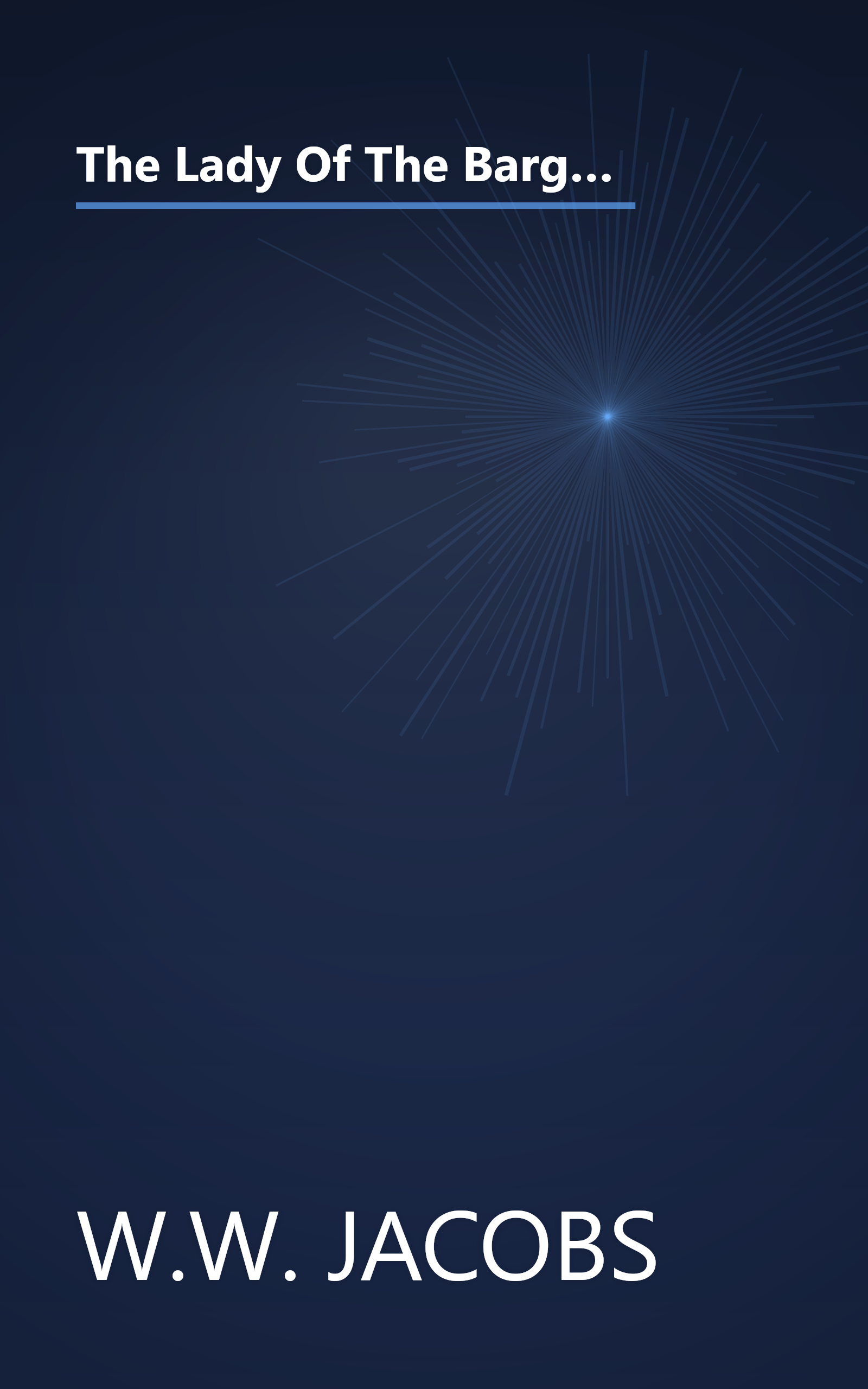 The Lady Of The Barge And Other Stories By W  W  Jacobs  Classics  Science Fiction  Short Stories  S (10 Minute   Deep Dive Summary) book cover