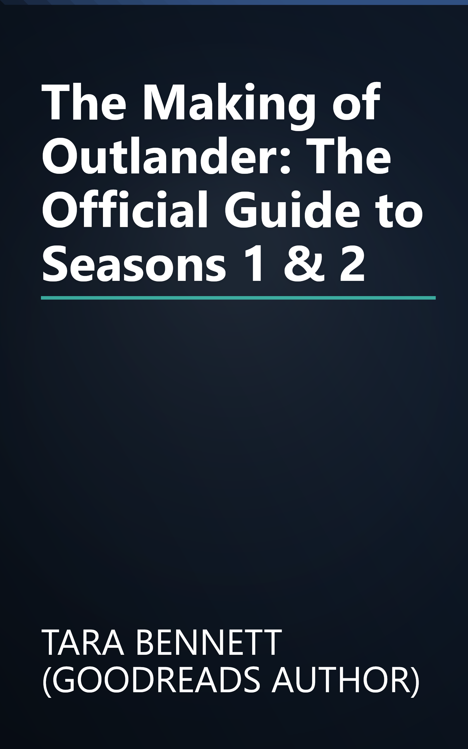 The Making of Outlander: The Official Guide to Seasons 1 & 2 book cover