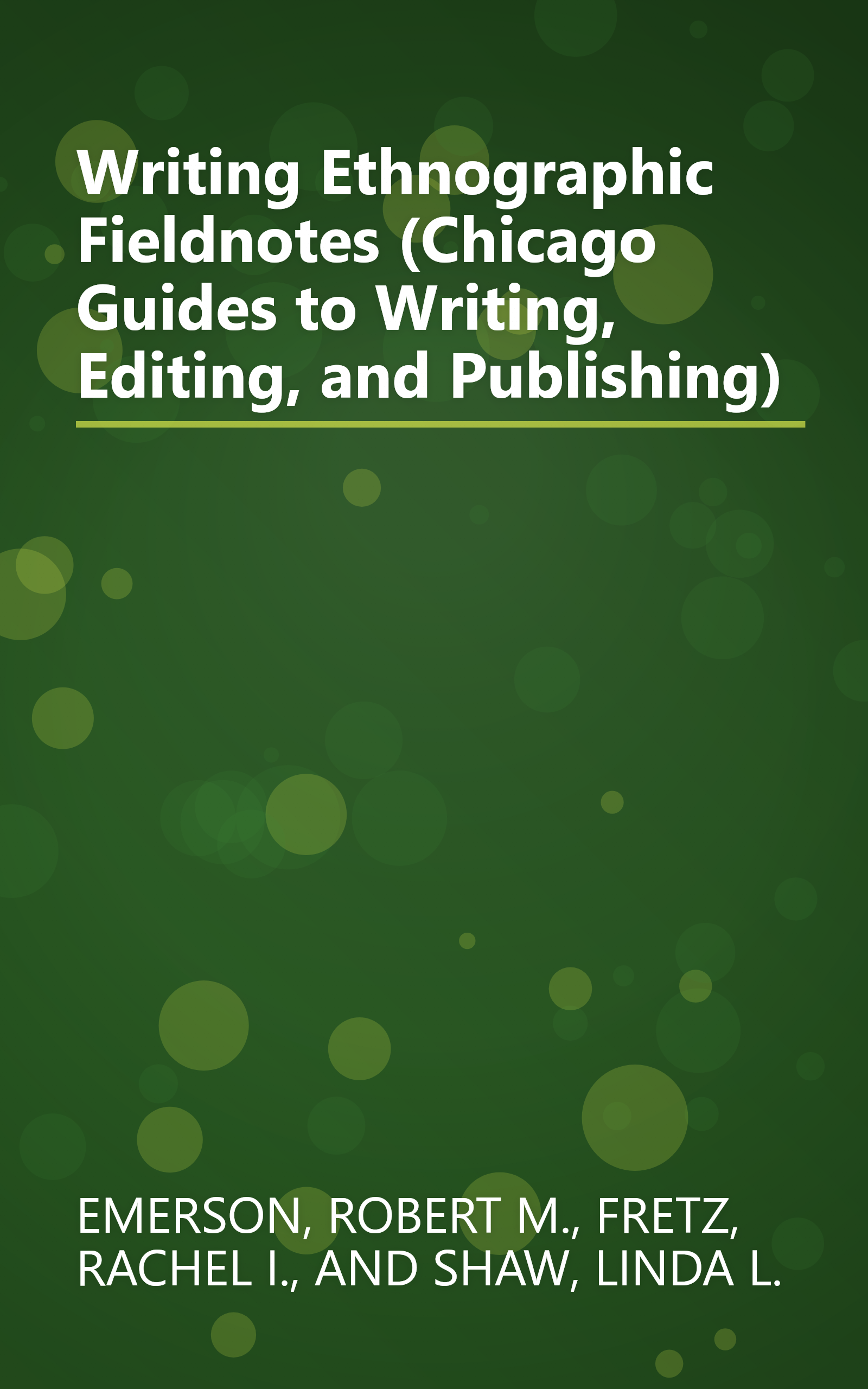 Writing Ethnographic Fieldnotes (Chicago Guides to Writing, Editing, and Publishing) book cover