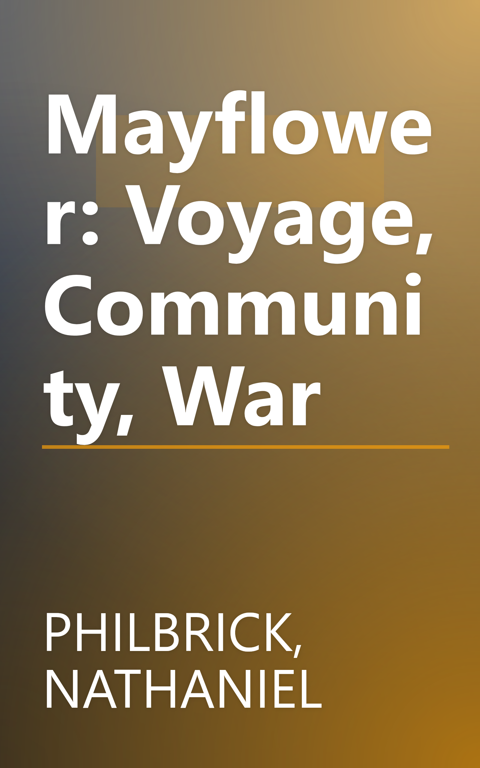 Mayflower: Voyage, Community, War book cover