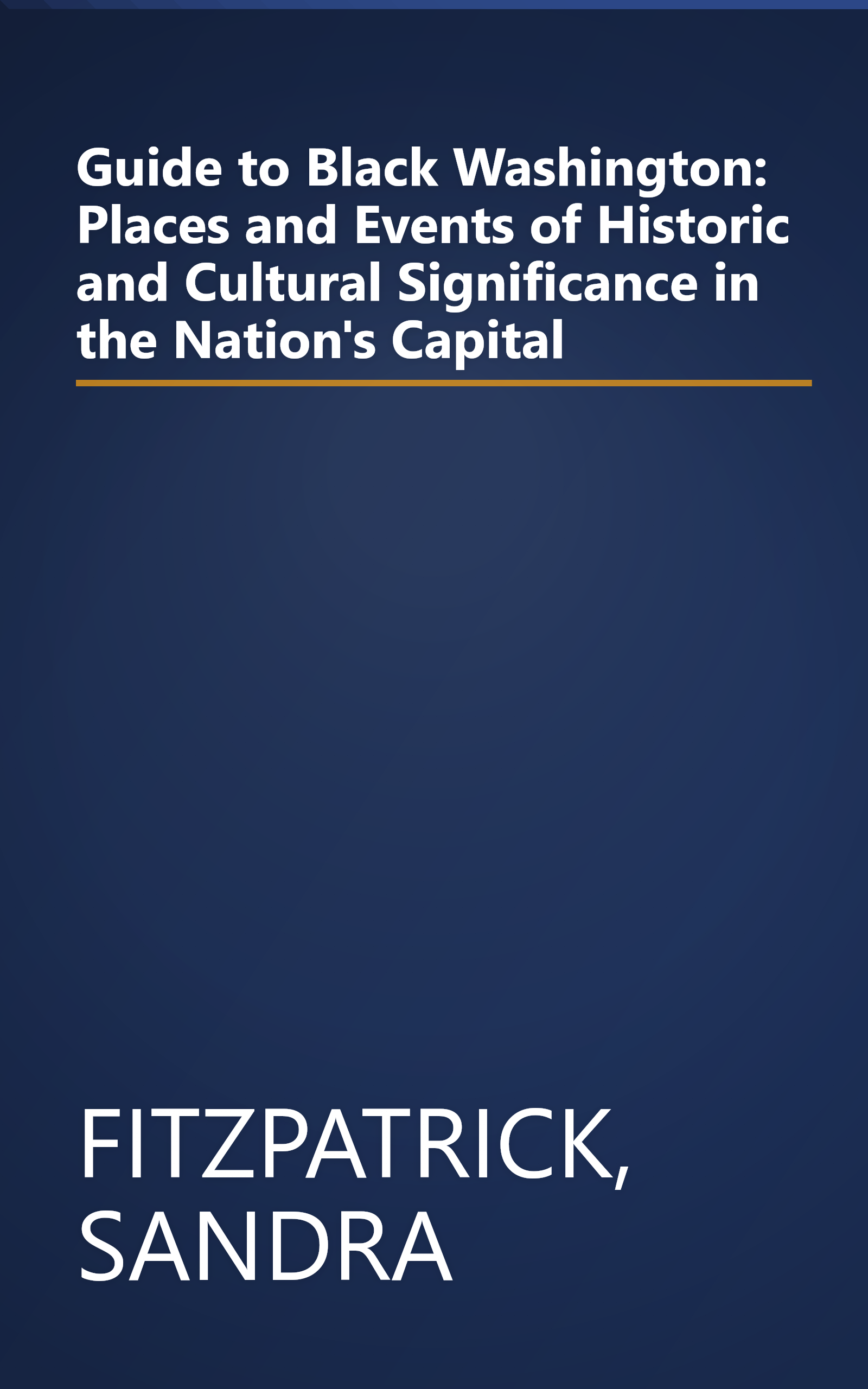 Guide to Black Washington: Places and Events of Historic and Cultural Significance in the Nation's Capital book cover