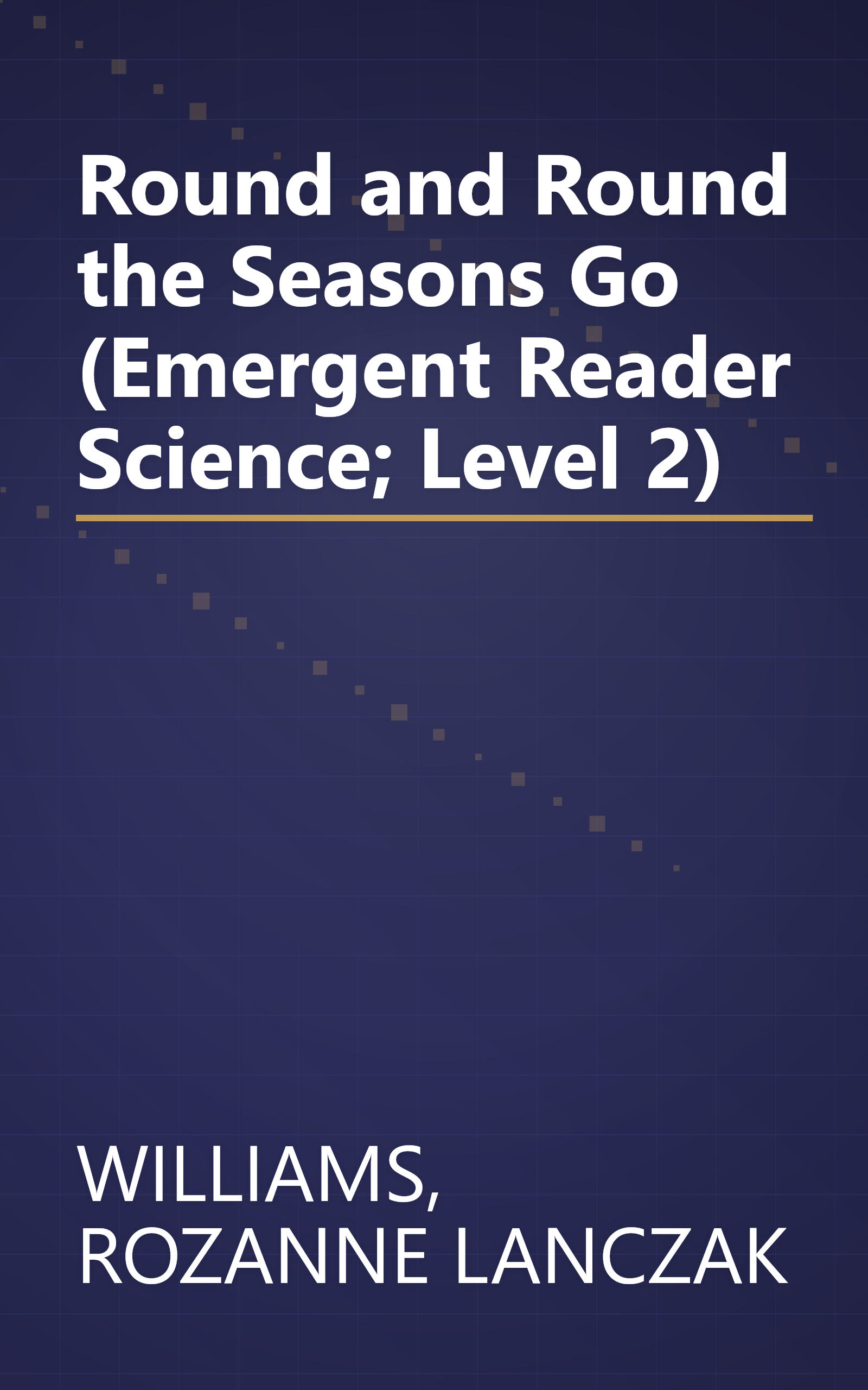 Round and Round the Seasons Go (Emergent Reader Science; Level 2) book cover