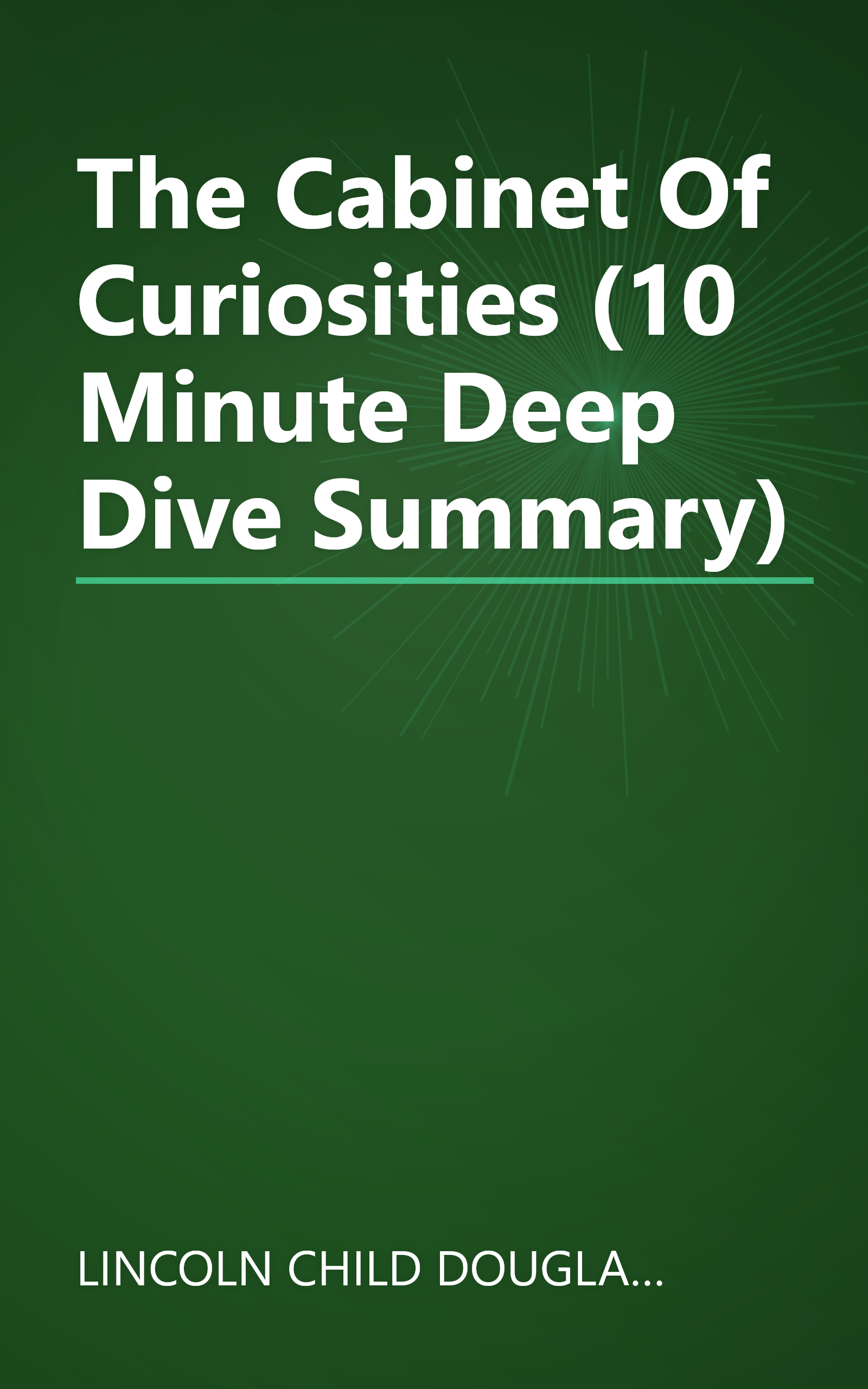 The Cabinet Of Curiosities (10 Minute   Deep Dive Summary) book cover